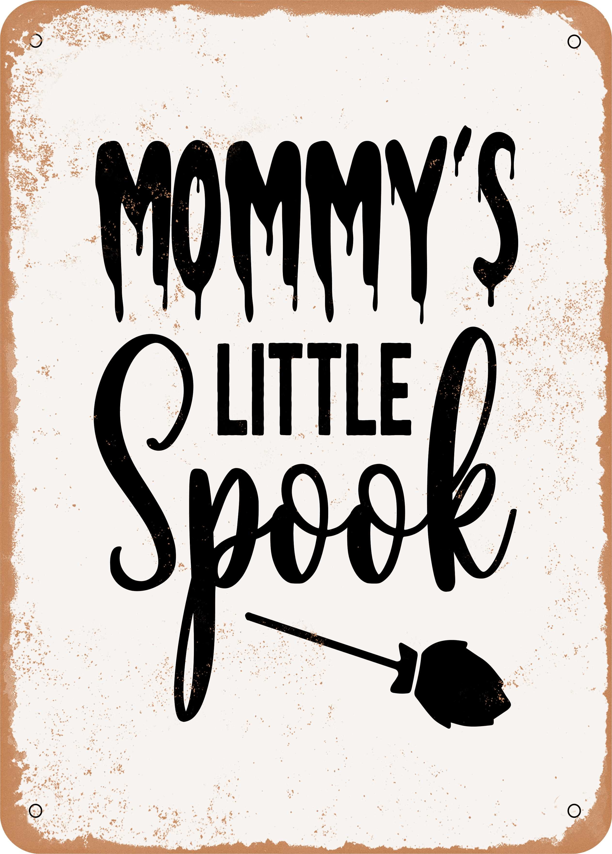 10 x 14 METAL SIGN - Mommy's Little Spook - Vintage Rusty Look ...