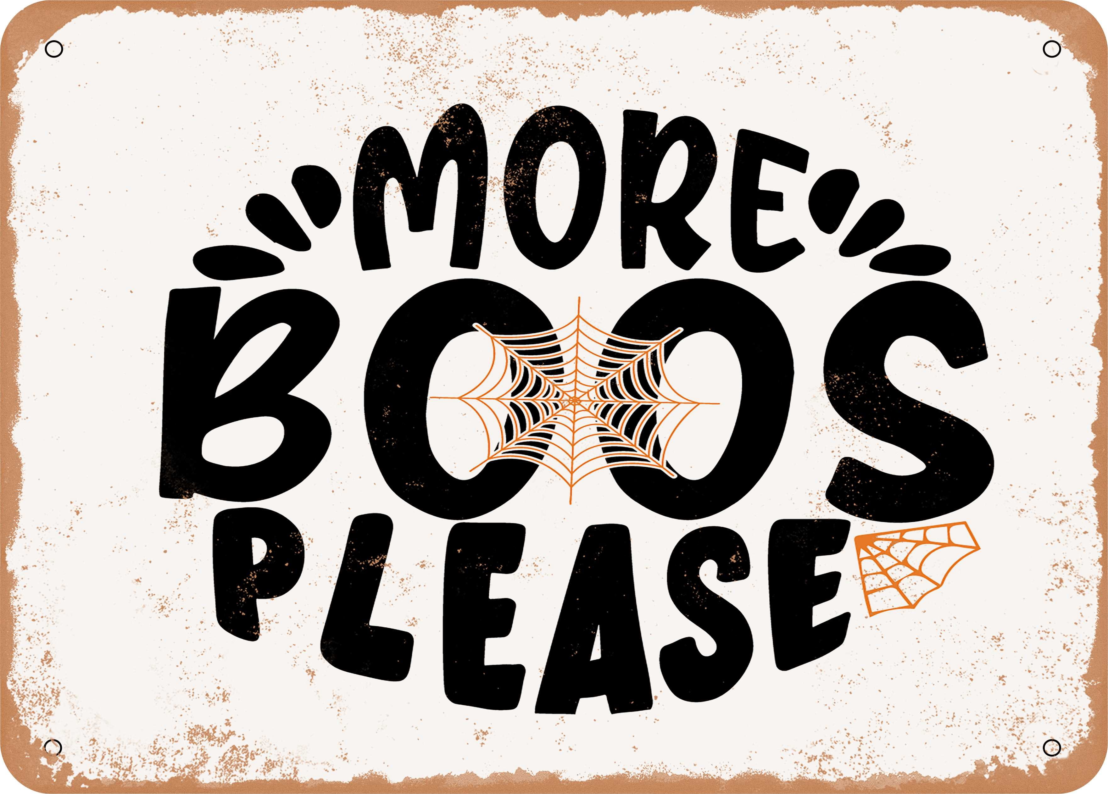 10 x 14 METAL SIGN - More Boos Please - Vintage Rusty Look - Walmart.com