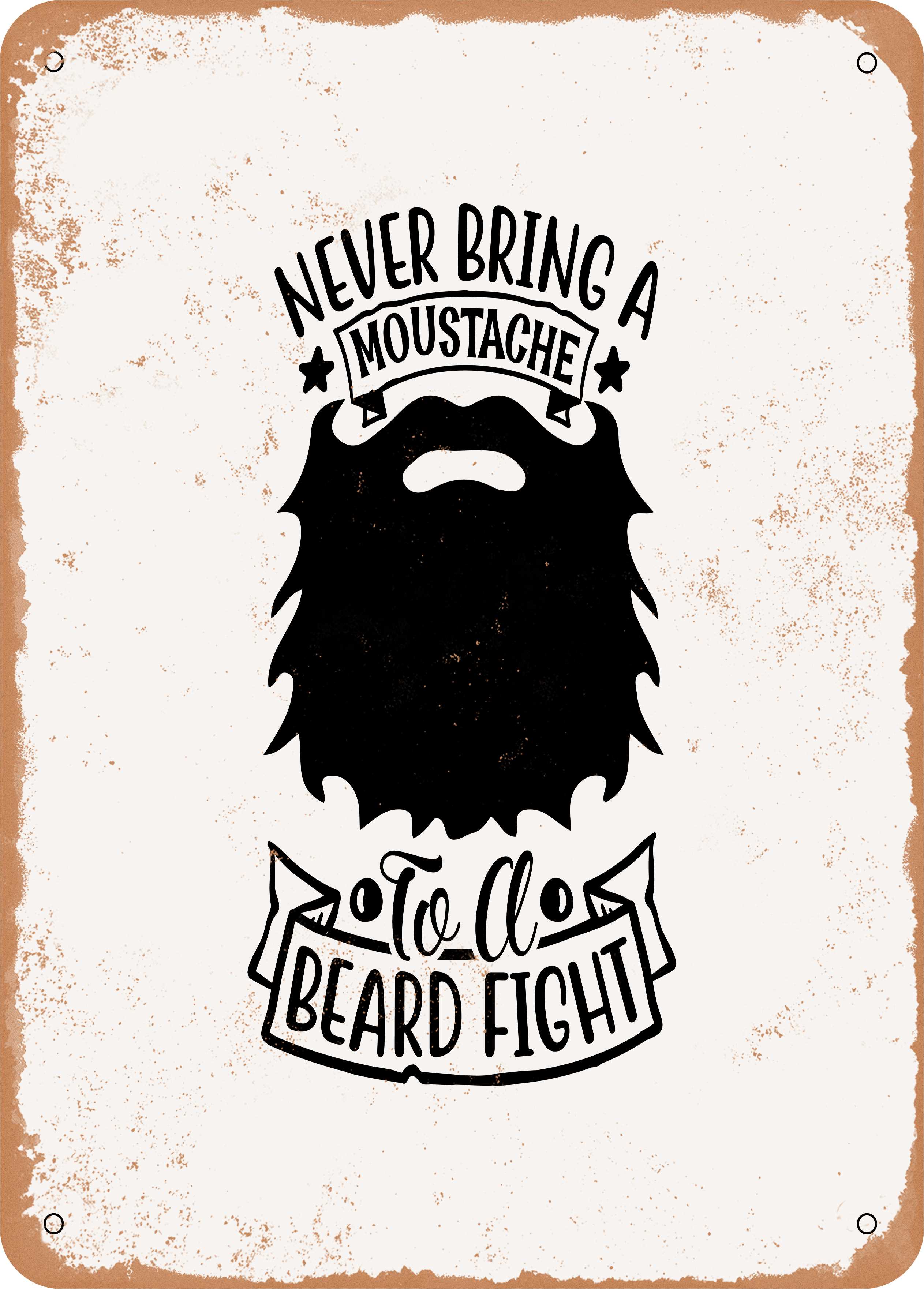 10 x 14 METAL SIGN - Never Bring a Moustache to a Beard Fight - Vintage ...