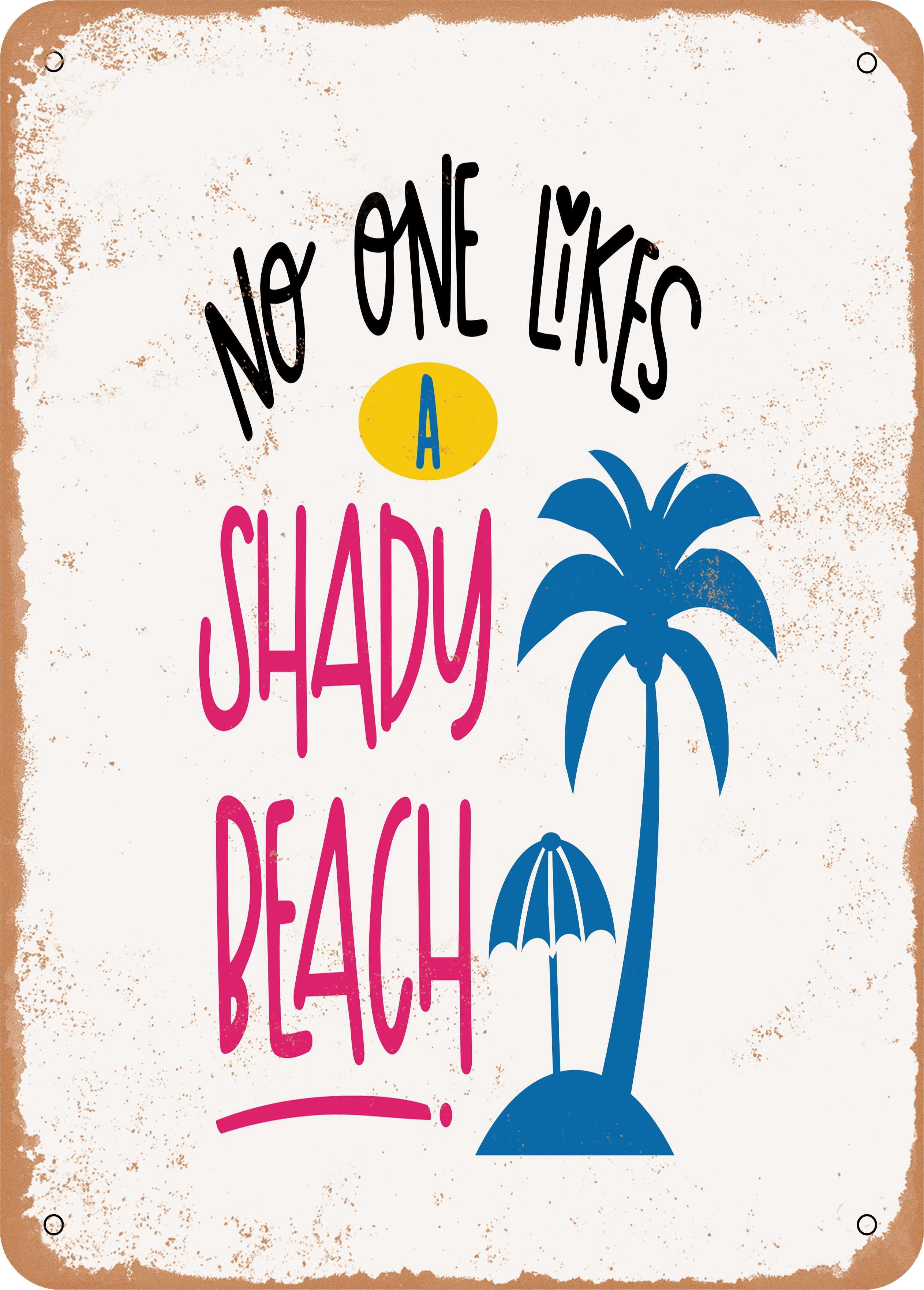 10 x 14 METAL SIGN - No One Likes a Shady Beach - 4 - Vintage Rusty ...