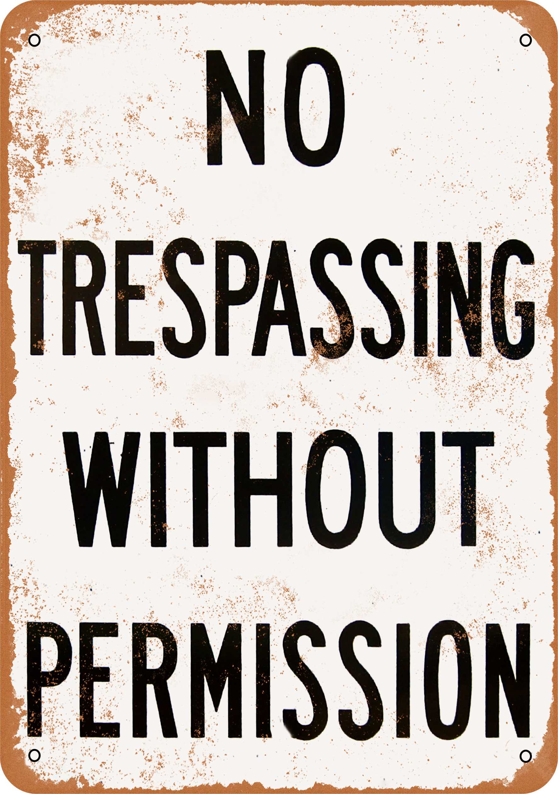 10 x 14 METAL SIGN - No Trespassing Without Permission - Vintage Rusty ...