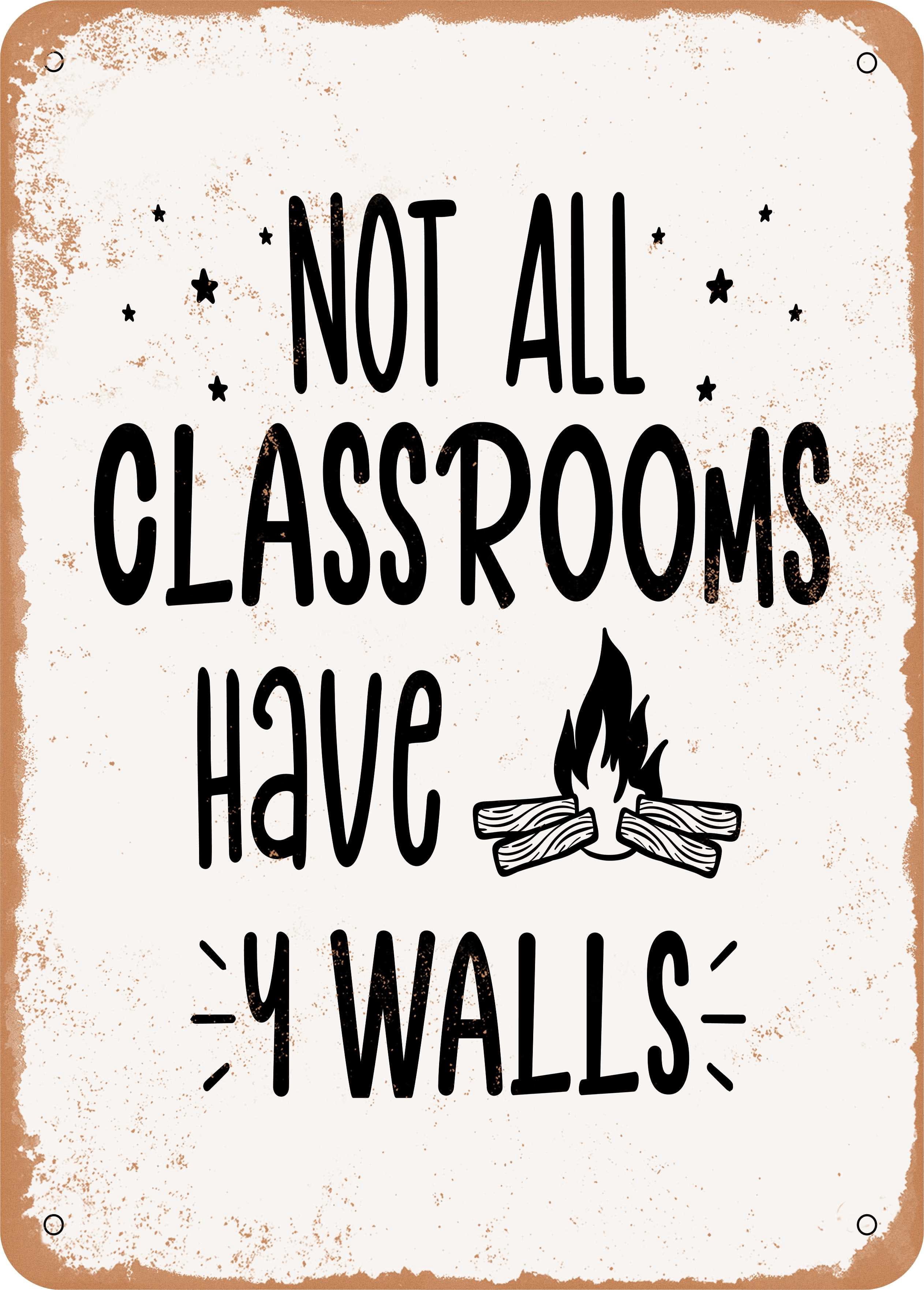 10 x 14 METAL SIGN - Not All Classrooms Have Walls - Vintage Rusty Look ...