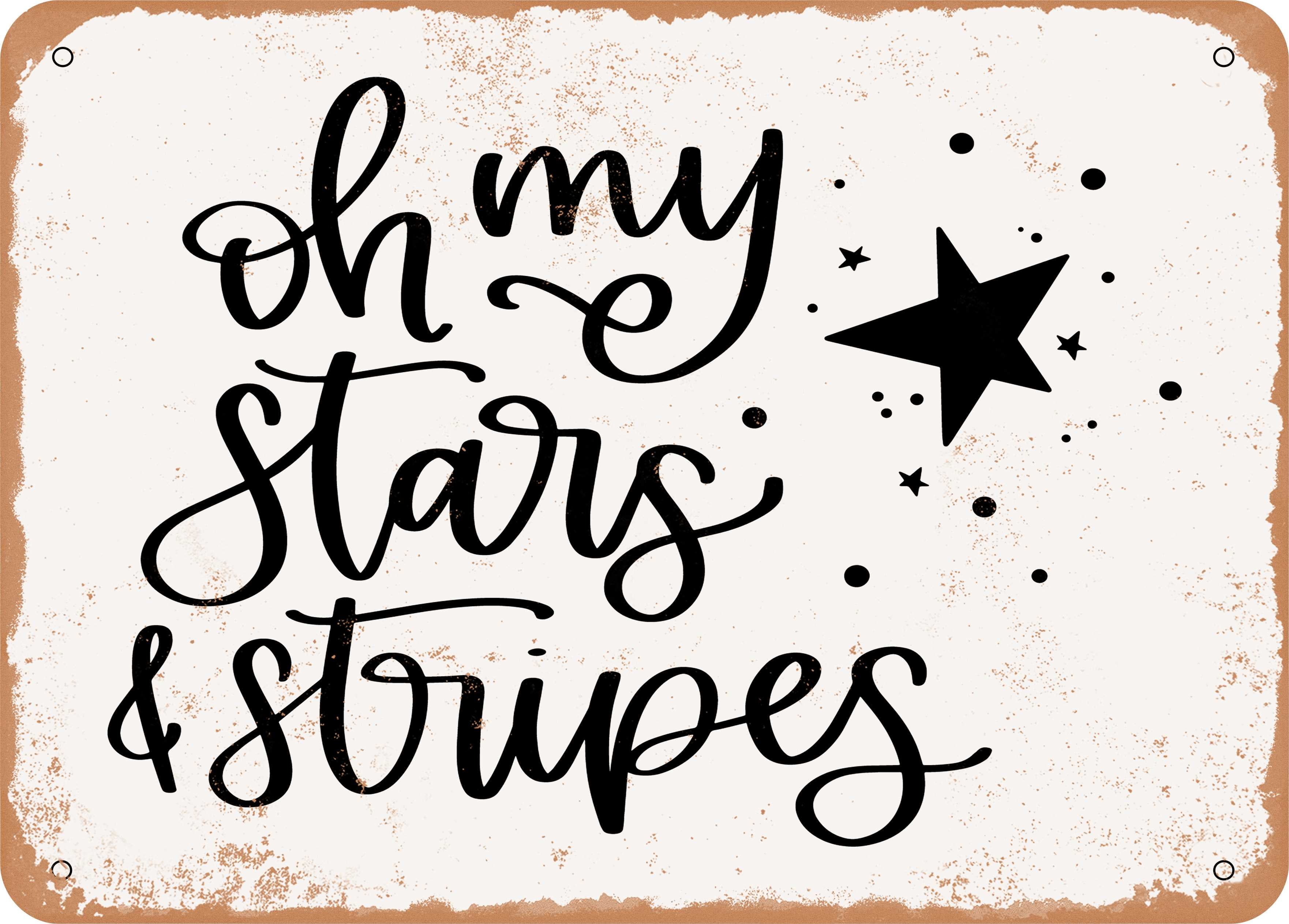 10 x 14 METAL SIGN - Oh My Stars and Stripes - 3 - Vintage Rusty Look ...