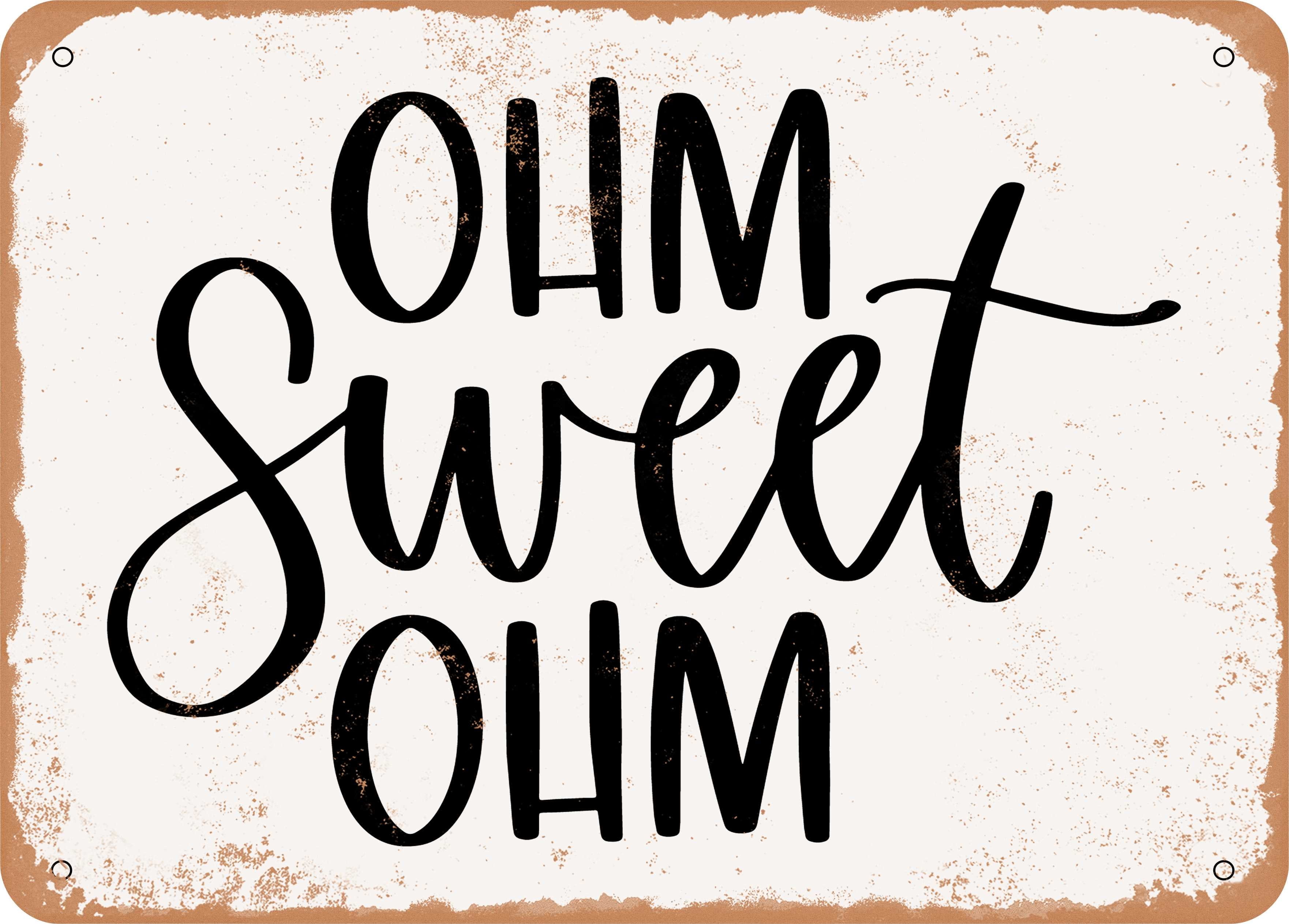 10 x 14 METAL SIGN - Ohm Sweet Ohm - Vintage Rusty Look - Walmart.com