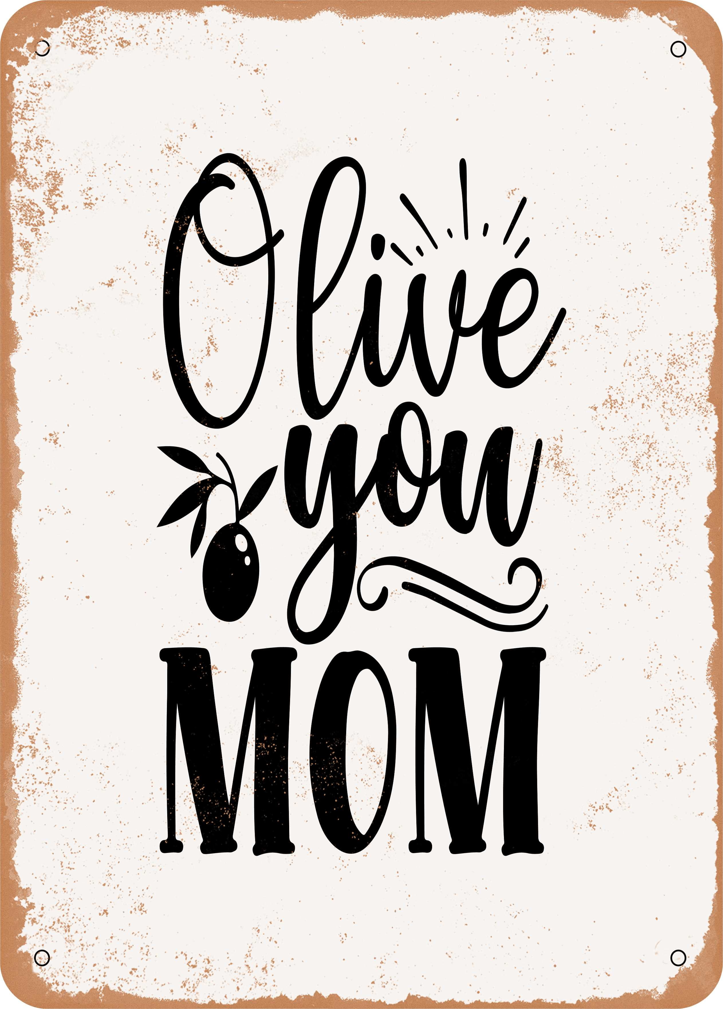 10 x 14 METAL SIGN - Olive You Mom - 2 - Vintage Look - Walmart.com
