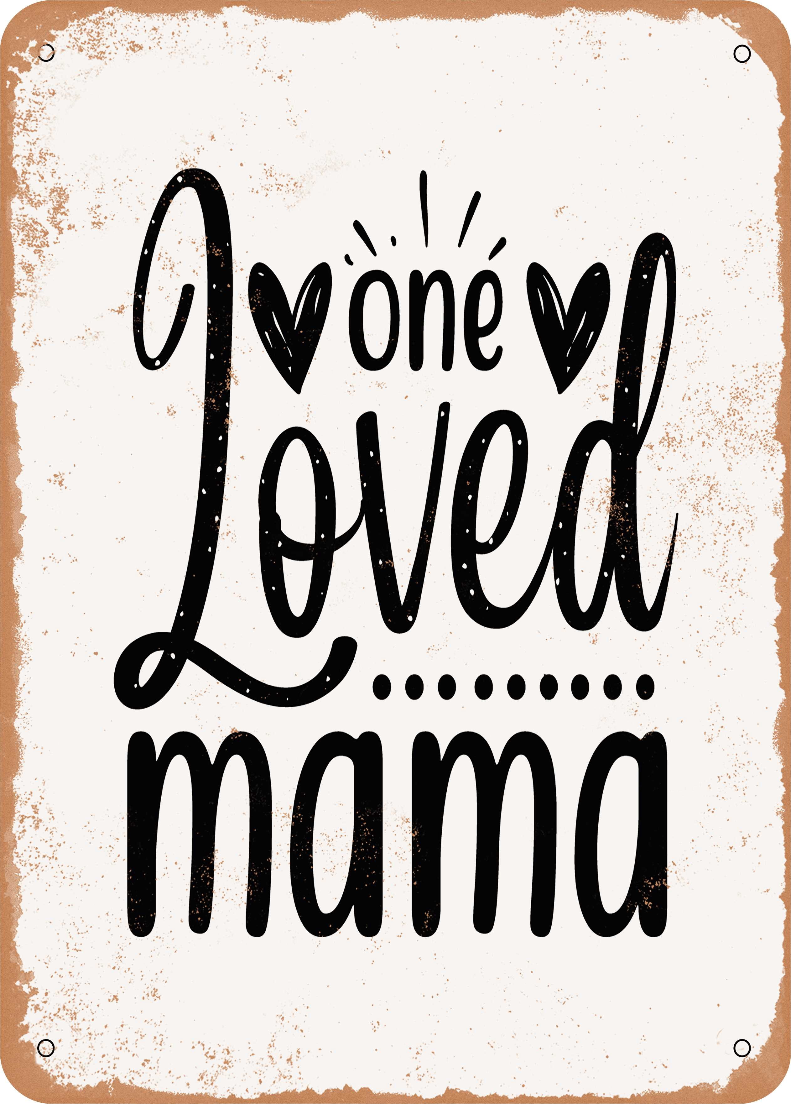 10 x 14 METAL SIGN - One Loved Mama - 2 - Vintage Rusty Look - Walmart.com