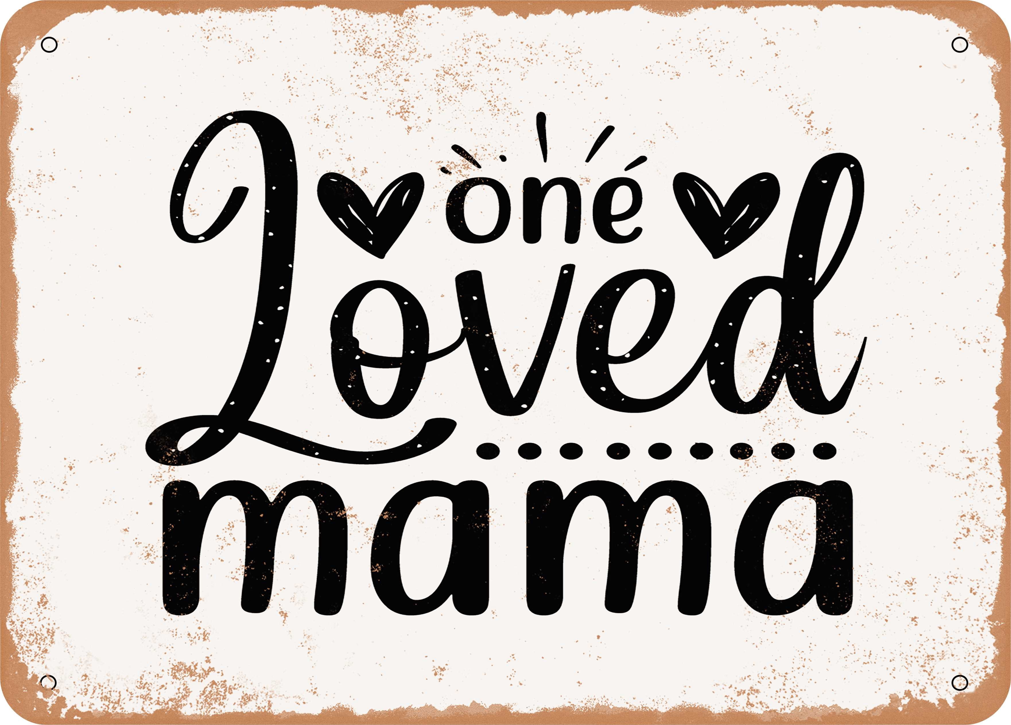 10 x 14 METAL SIGN - One Loved Mama - 2 - Vintage Rusty Look - Walmart.com