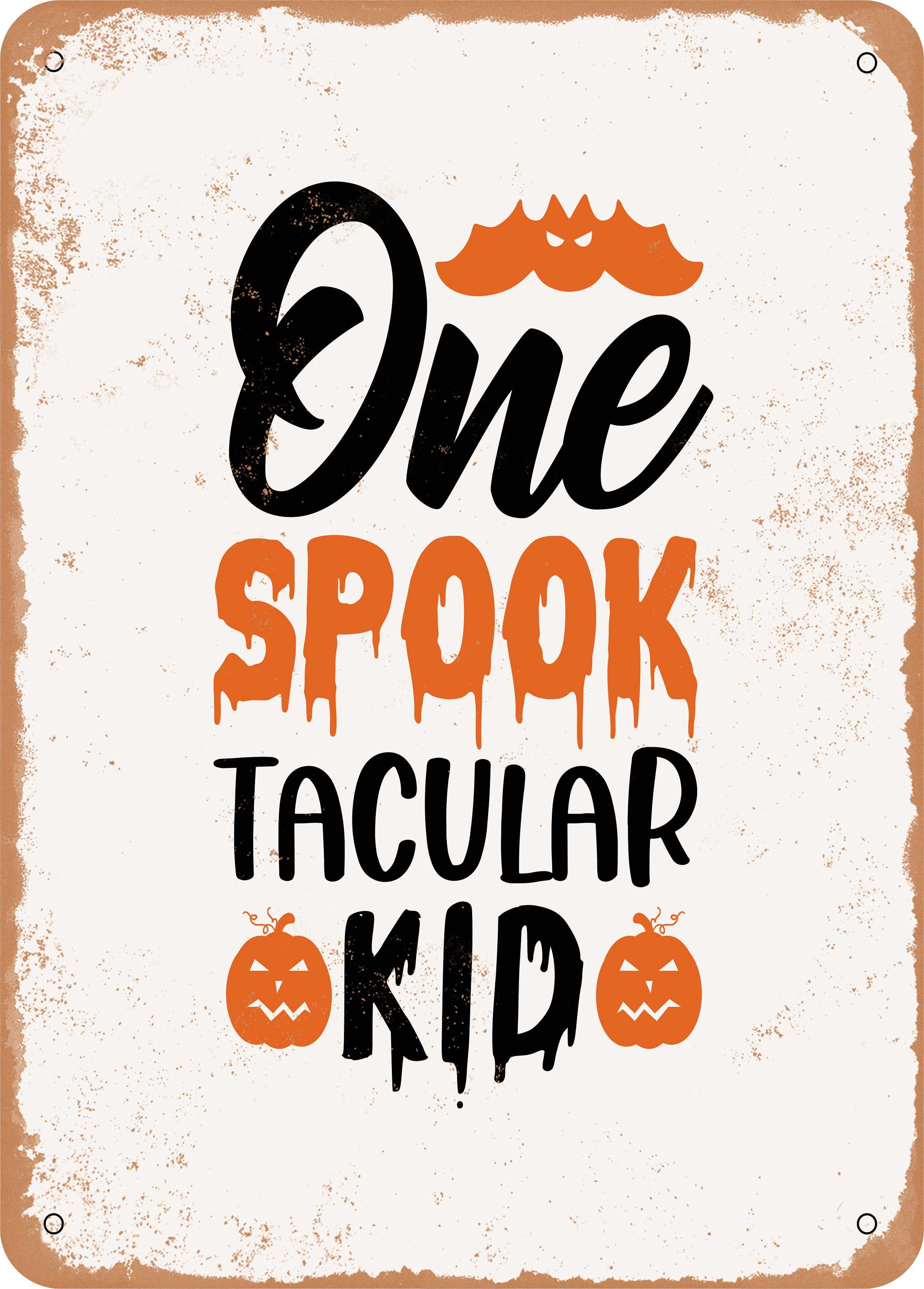 10 x 14 METAL SIGN - One Spooktacular Kid - Vintage Rusty Look ...
