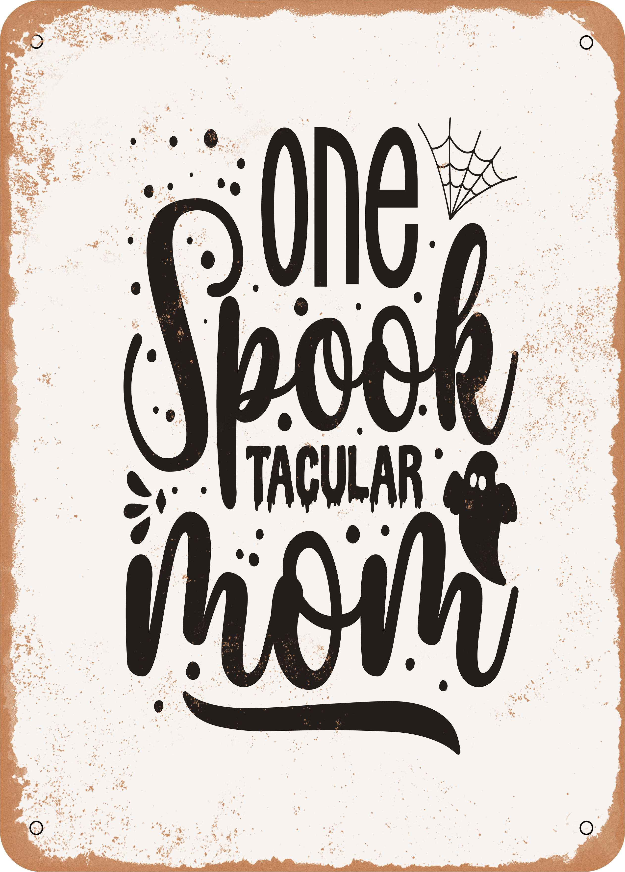 10 x 14 METAL SIGN - One Spooktacular Mom - 3 - Vintage Rusty Look ...