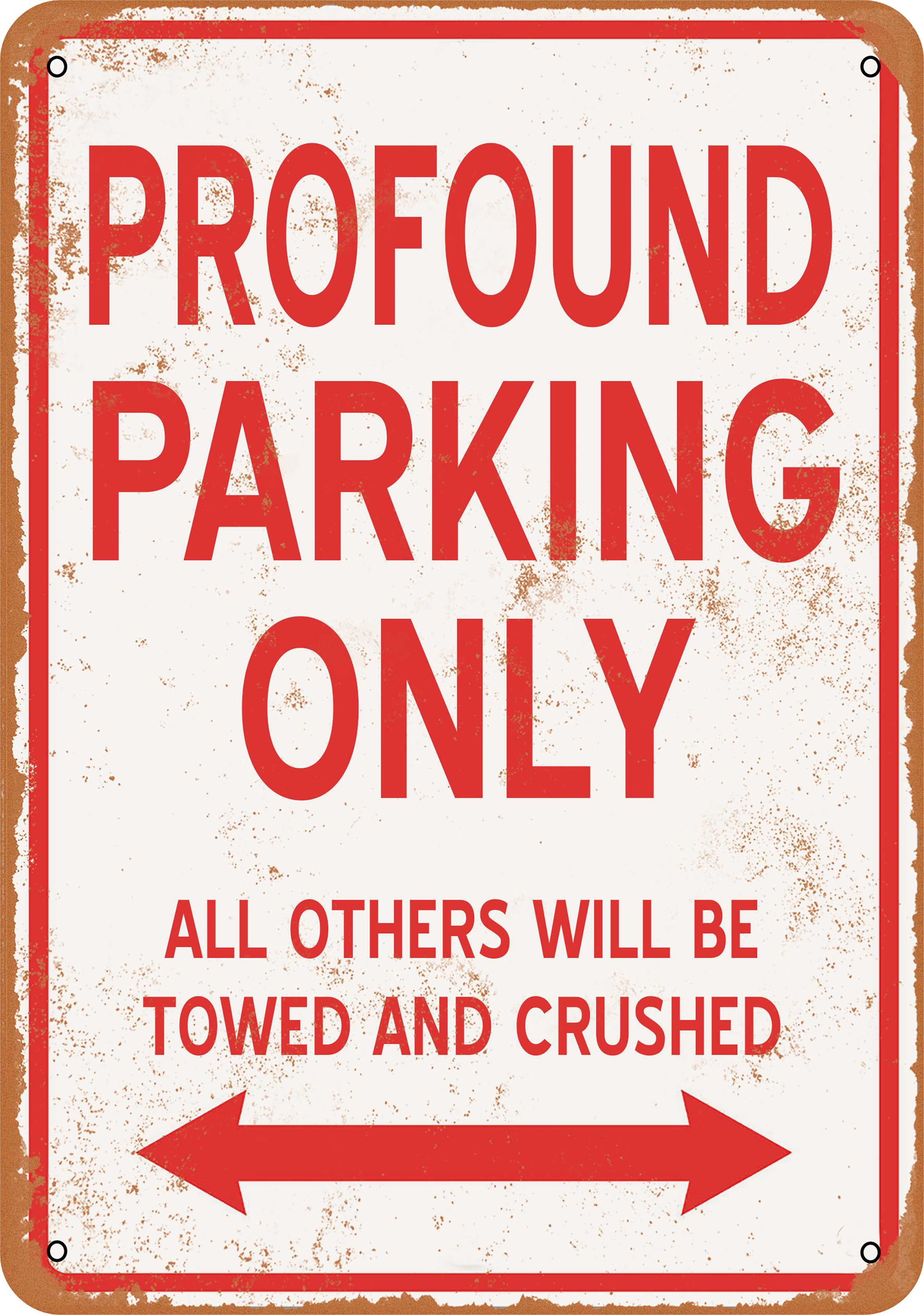 10 x 14 METAL SIGN - PROFOUND PARKING ONLY - Vintage Rusty Look ...