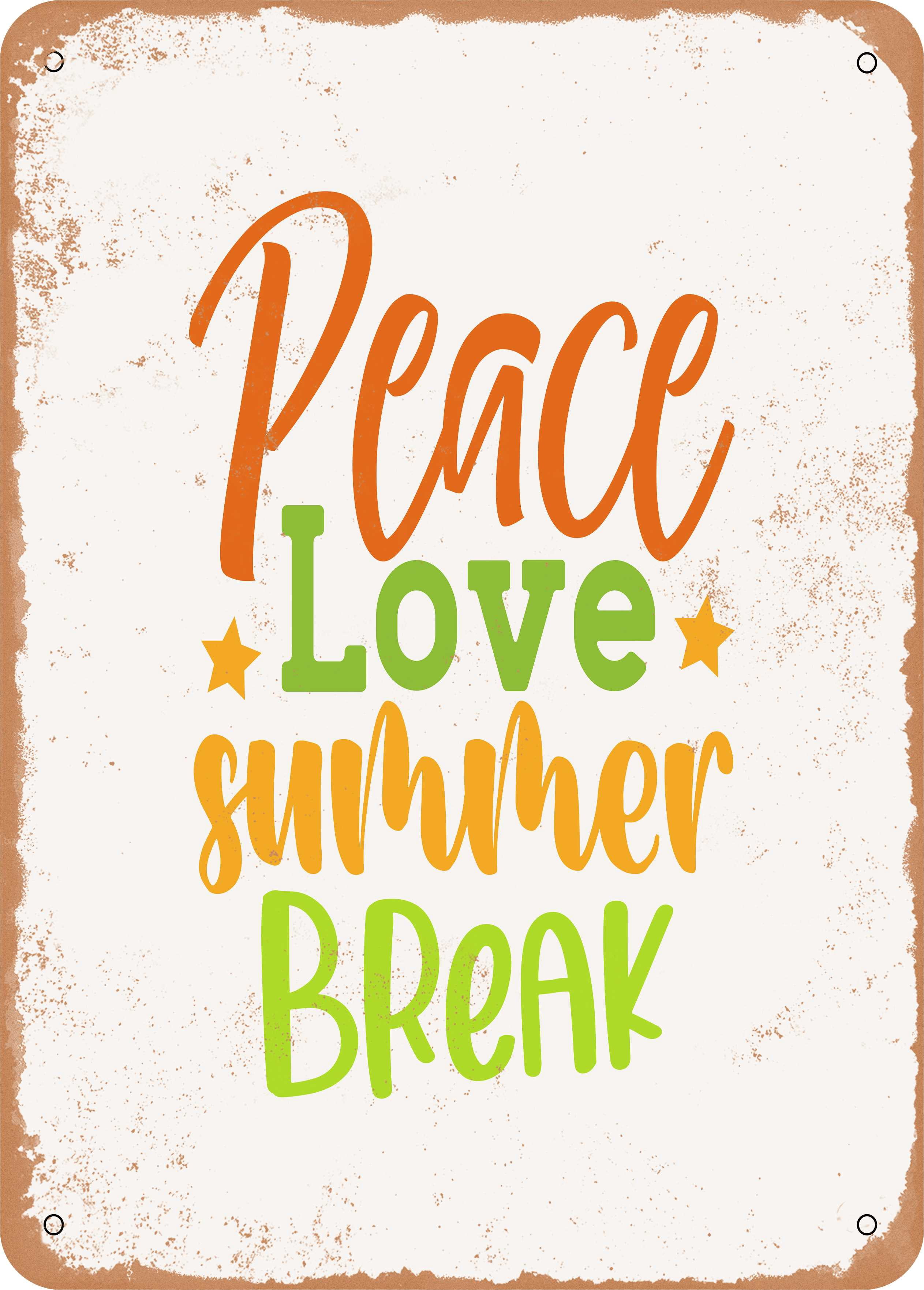 10 x 14 METAL SIGN - Peace Love Summer Break - 2 - Vintage Rusty Look ...