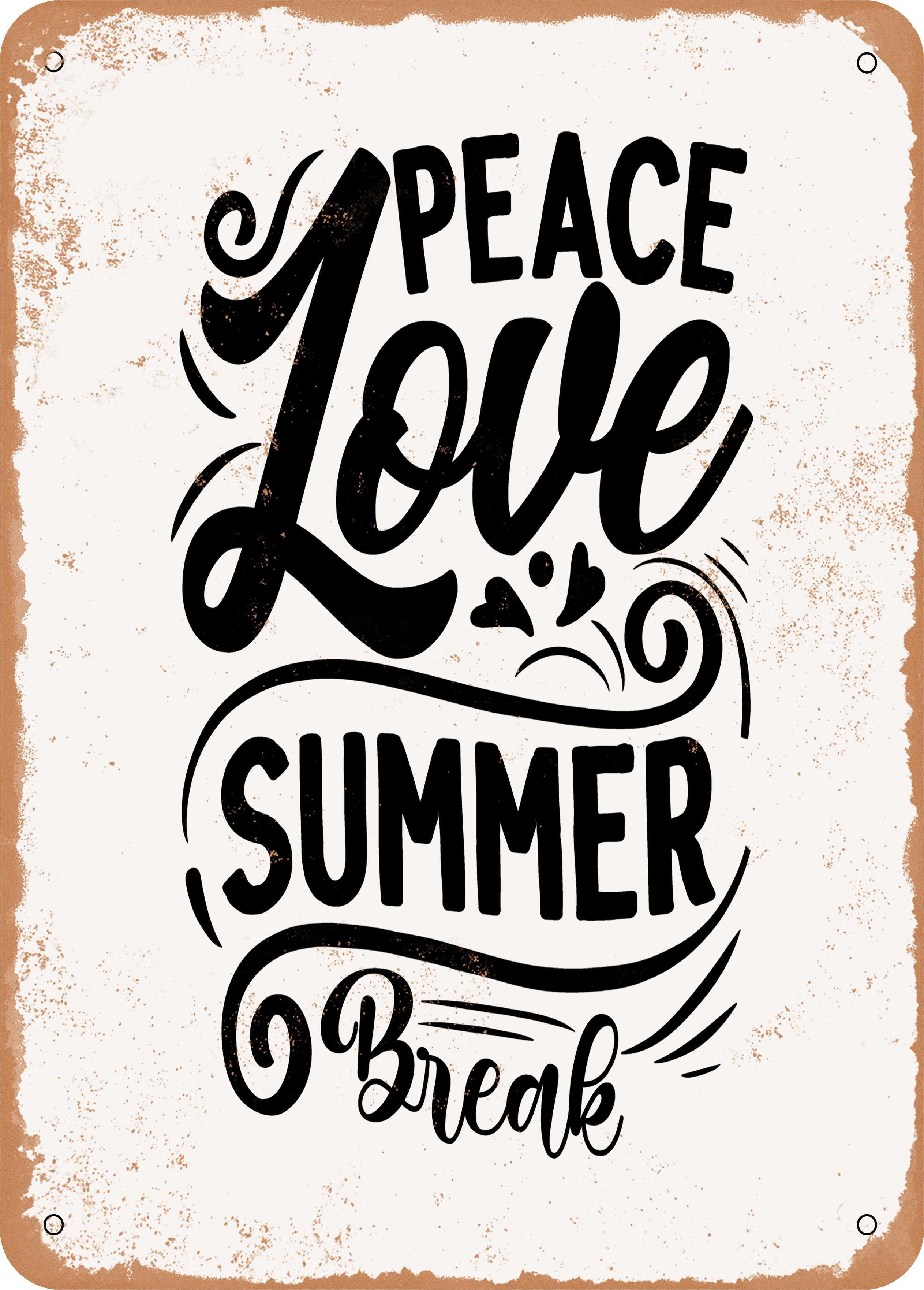 10 x 14 METAL SIGN - Peace Love Summer Break - Vintage Rusty Look ...