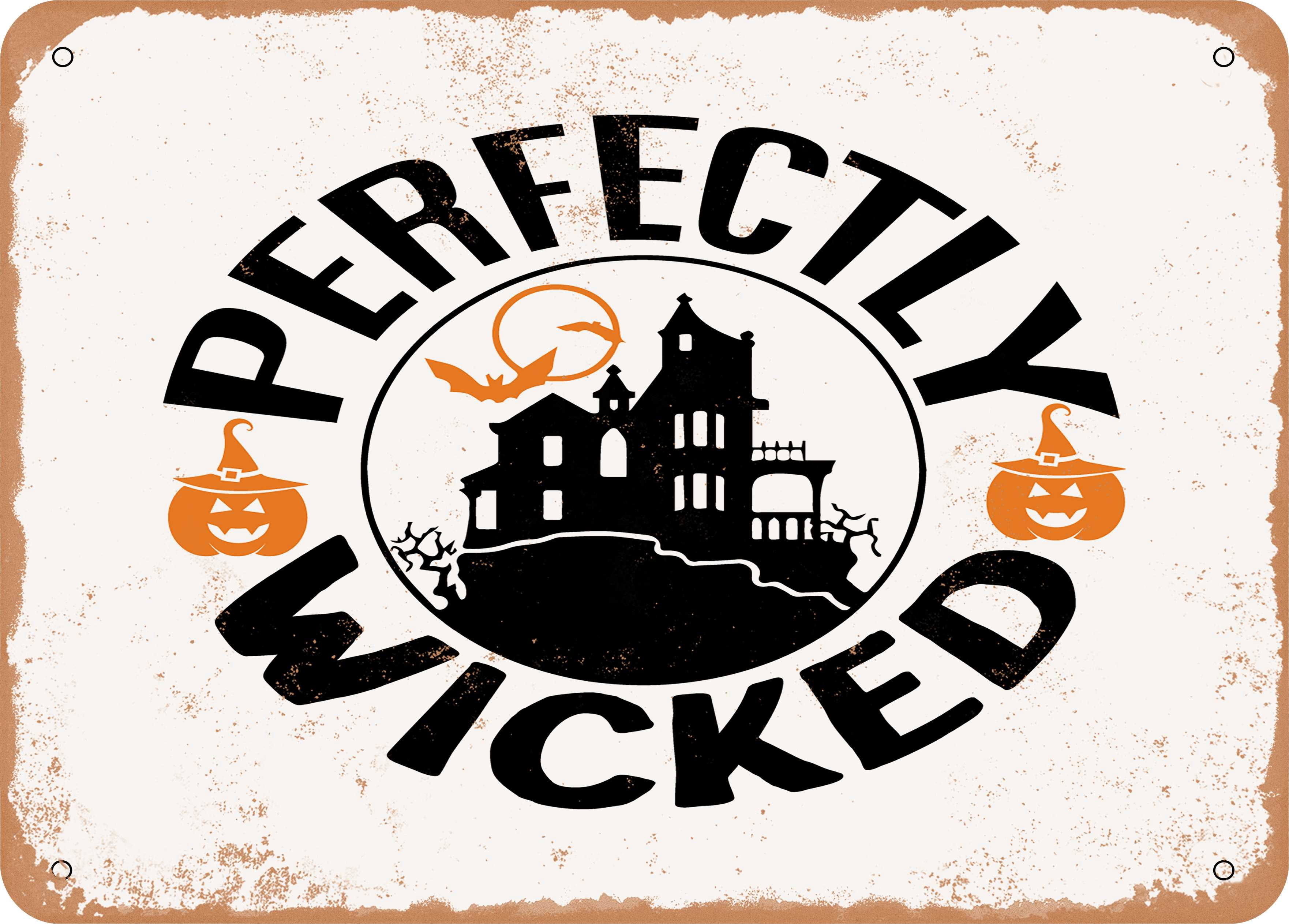 10 x 14 METAL SIGN - Perfectly Wicked - 4 - Vintage Rusty Look ...