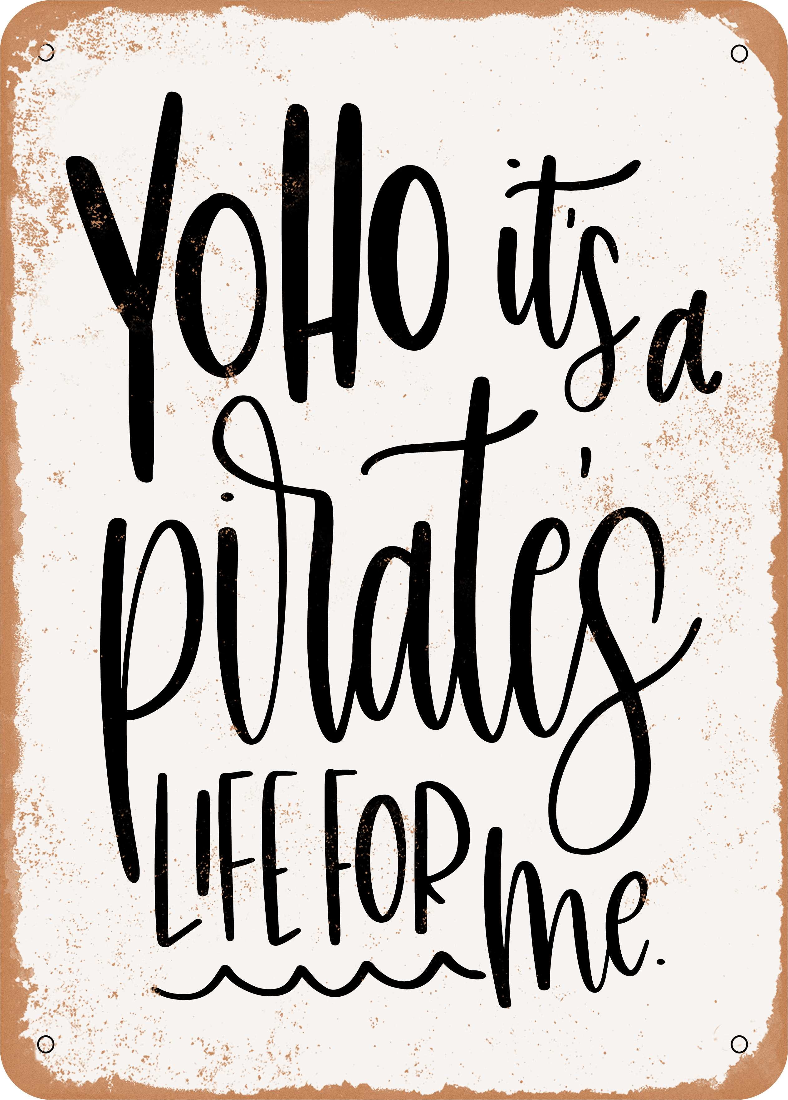 10 x 14 METAL SIGN - Pirates Life - Vintage Rusty Look - Walmart.com