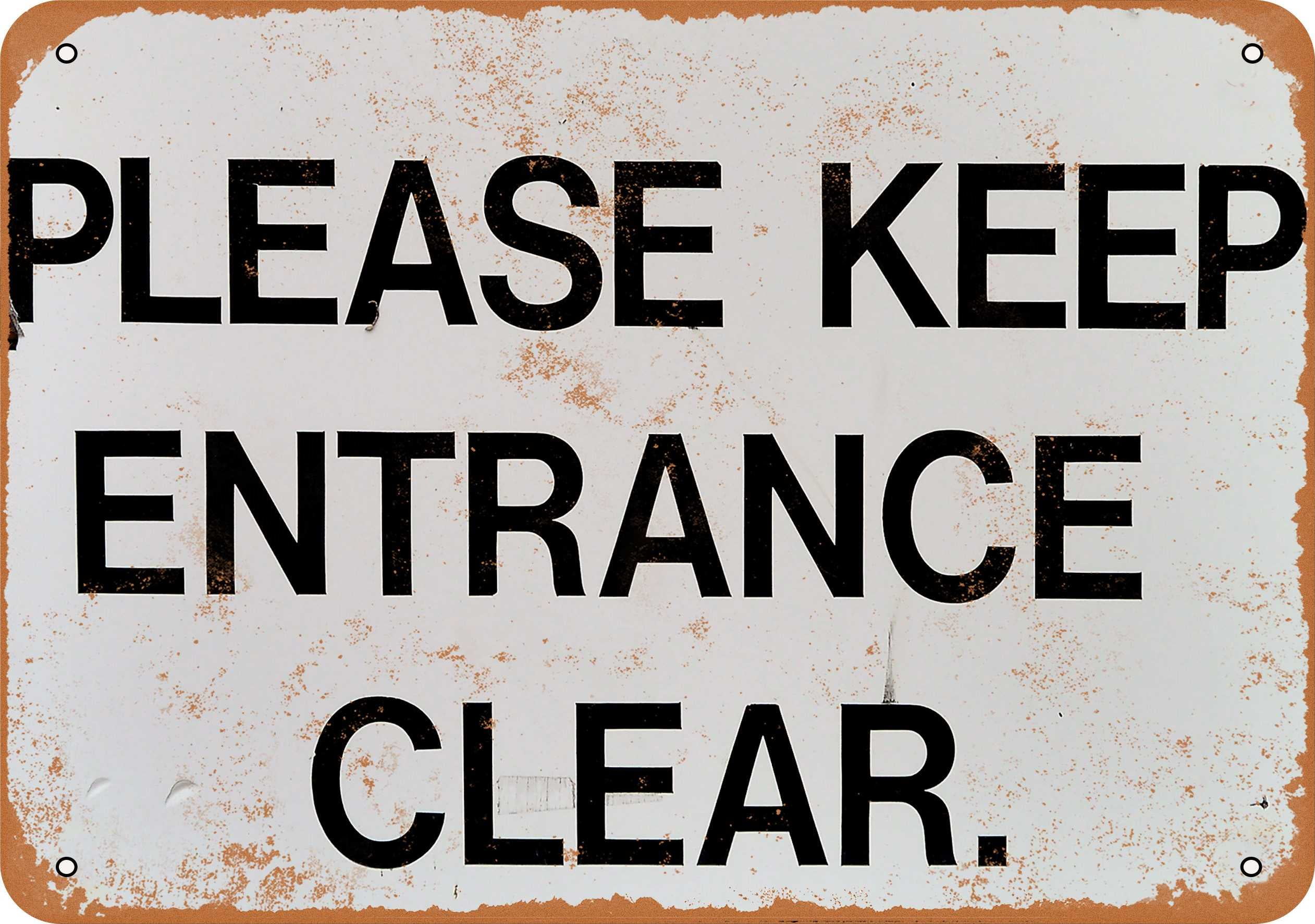 10 x 14 METAL SIGN - Please Keep Entrance Clear - Vintage Rusty Look ...