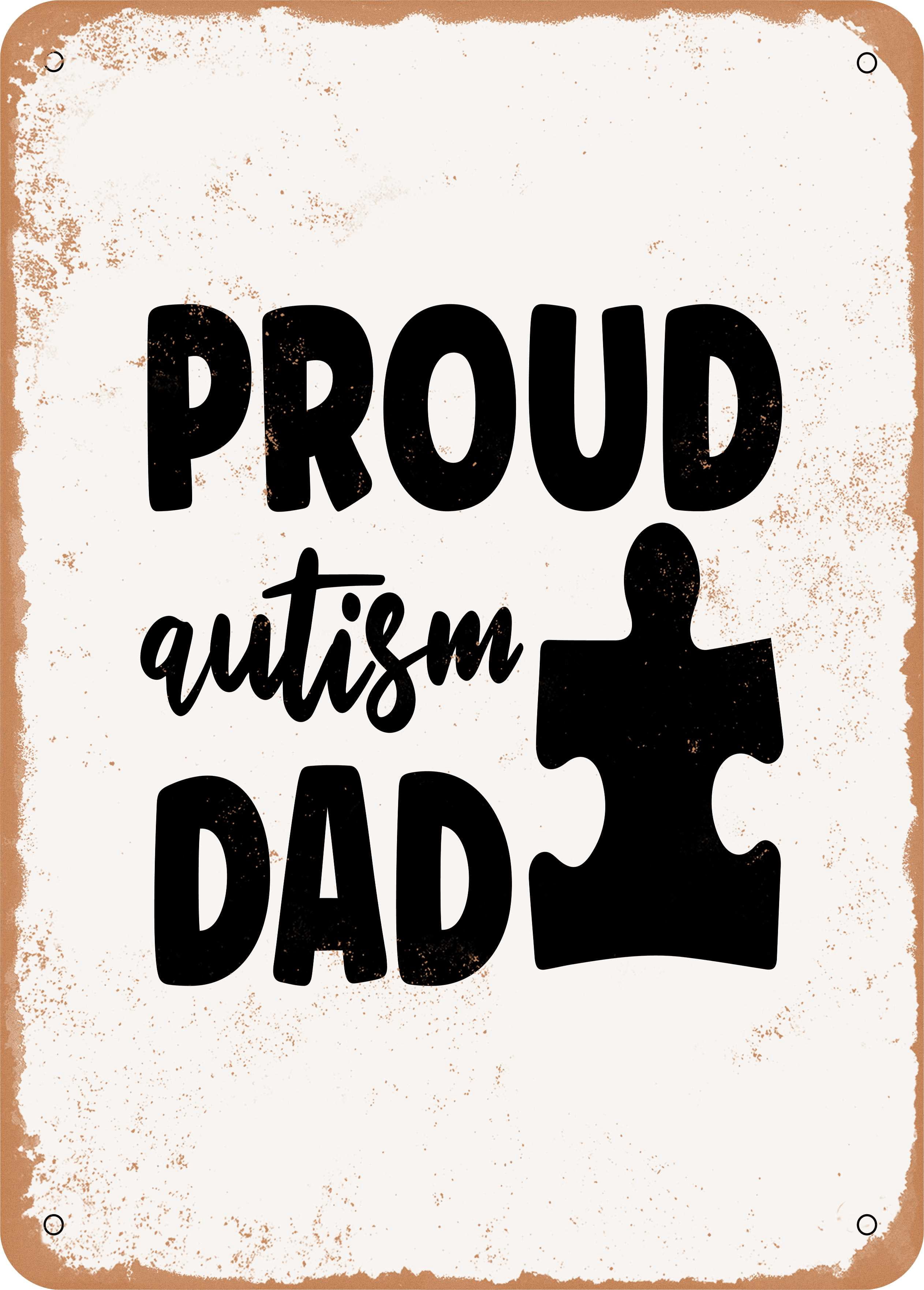 10 x 14 METAL SIGN - Proud Autism Dad - Vintage Rusty Look - Walmart.com