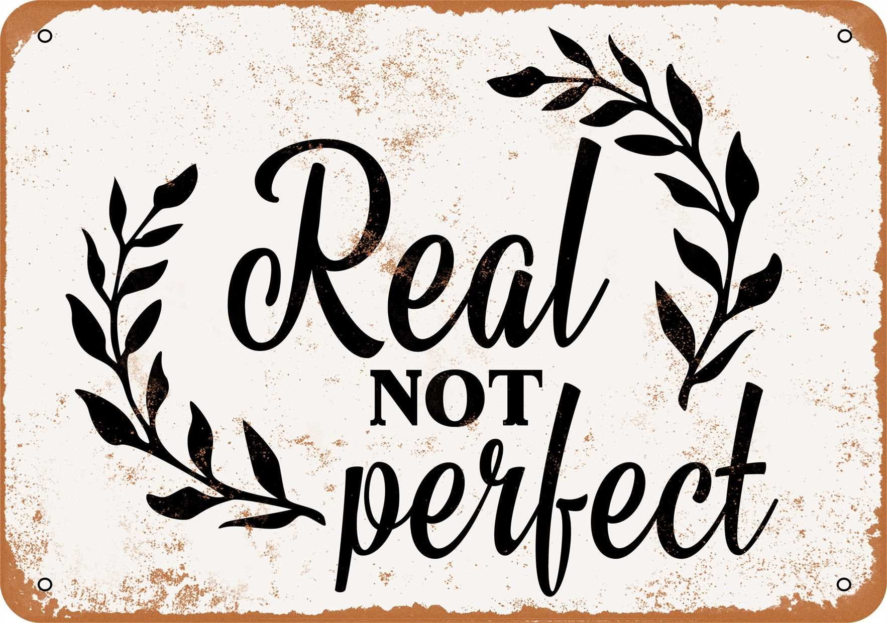 10 x 14 METAL SIGN - Real, Not Perfect - Vintage Rusty Look - Walmart.com