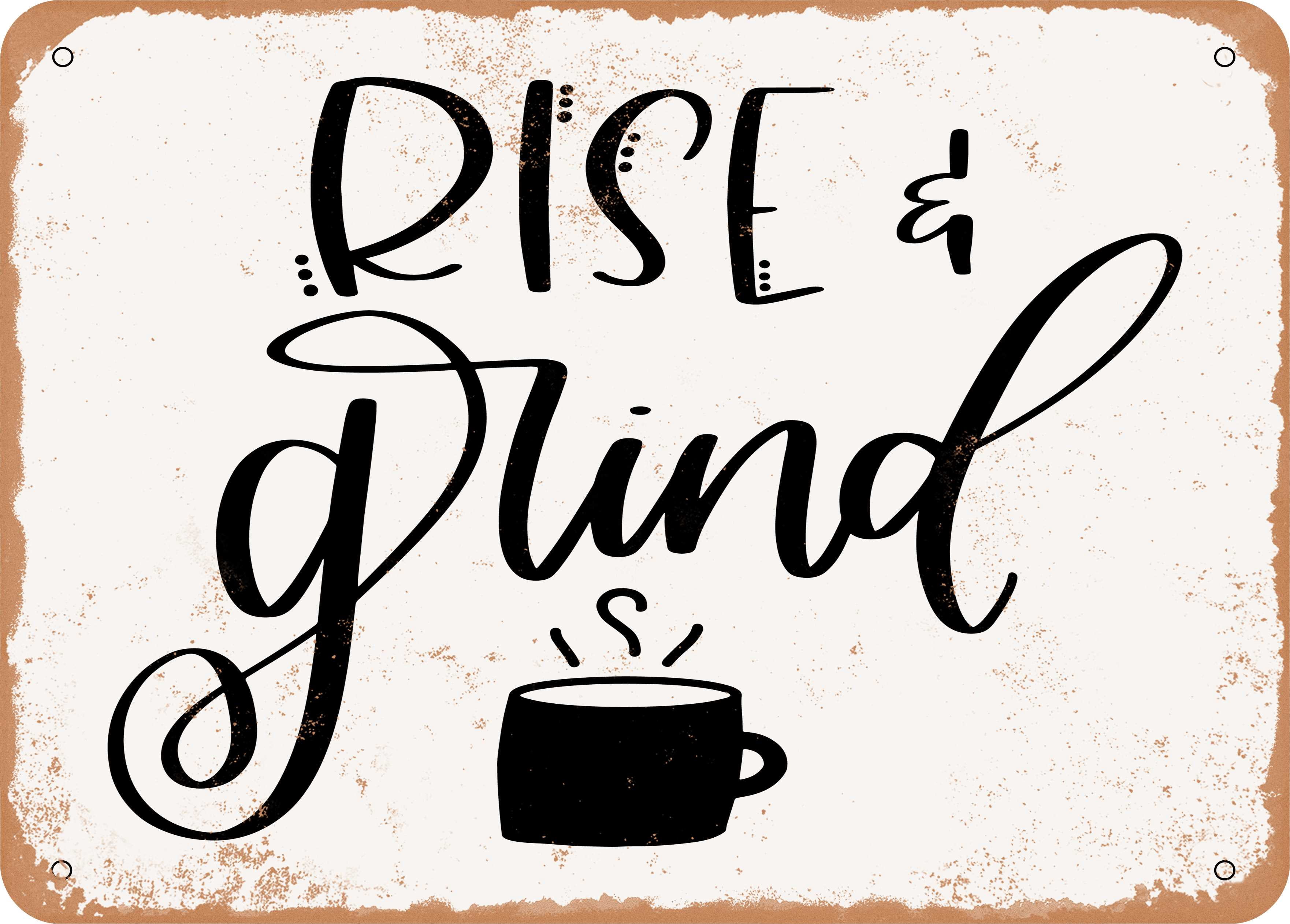 10 x 14 METAL SIGN - Rise and Grind - 2 - Vintage Rusty Look - Walmart.com