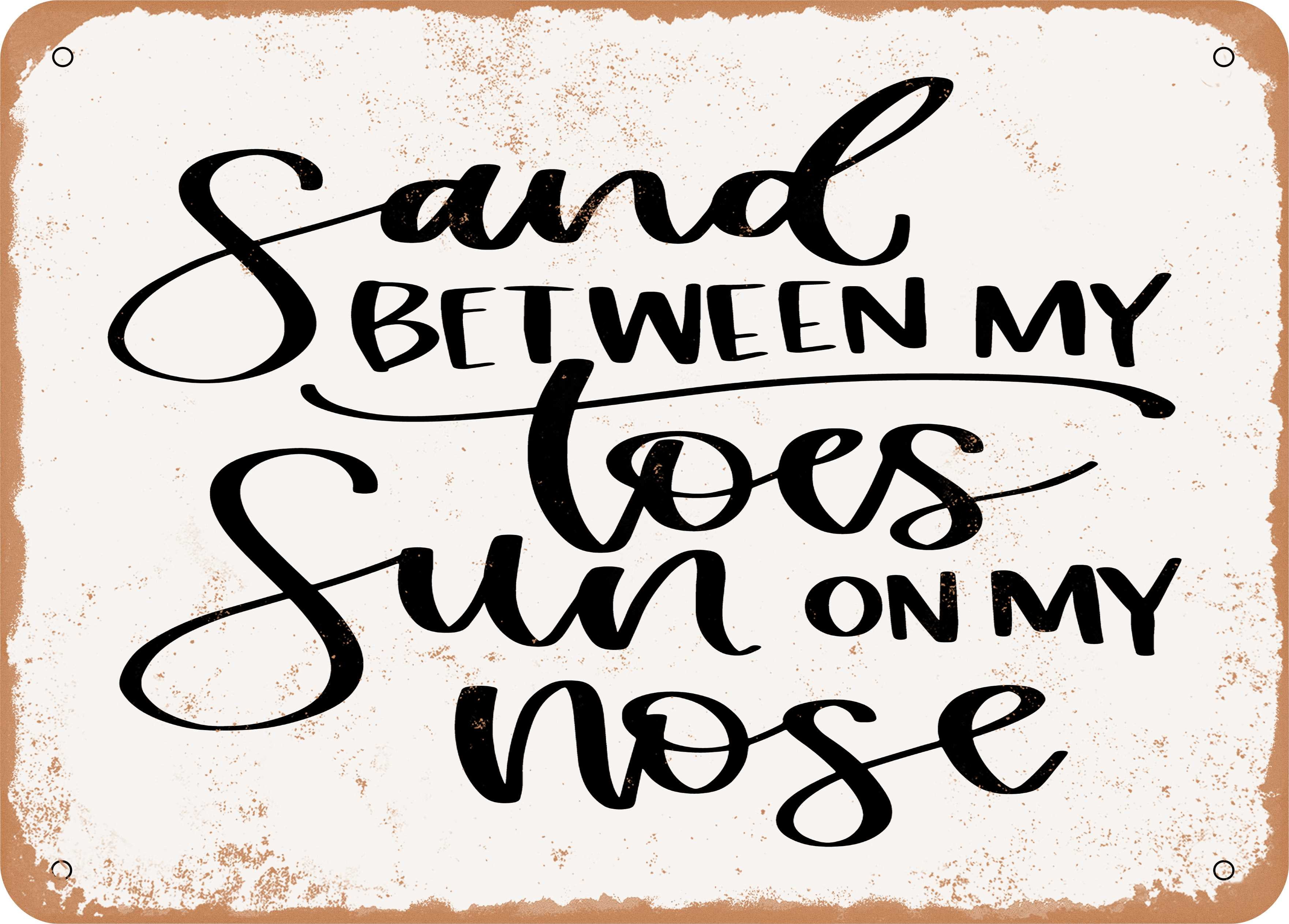 10 x 14 METAL SIGN - Sand Between My toes Sun On My Nose - Vintage ...