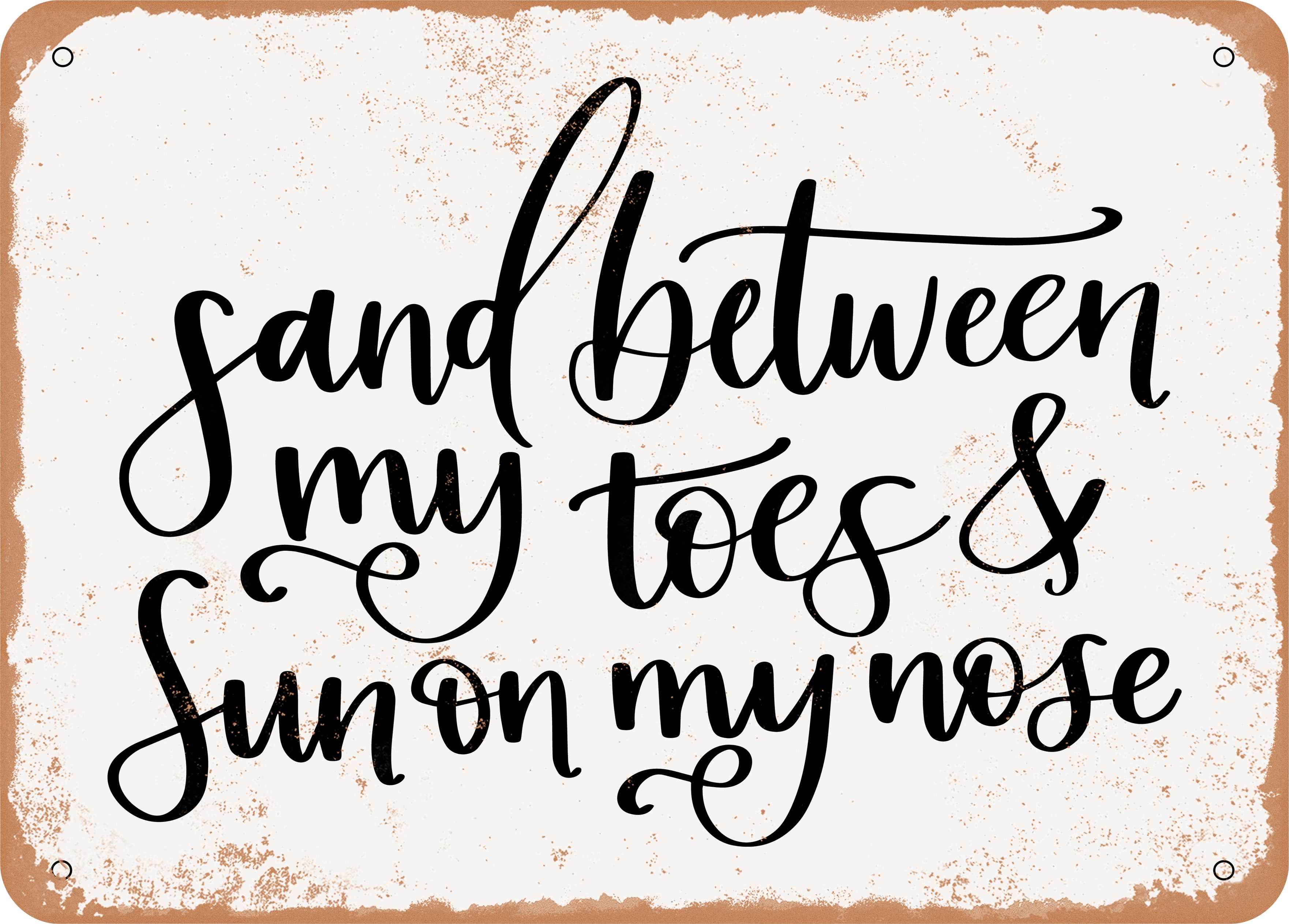 10 x 14 METAL SIGN - Sand Between My toes - Vintage Rusty Look ...