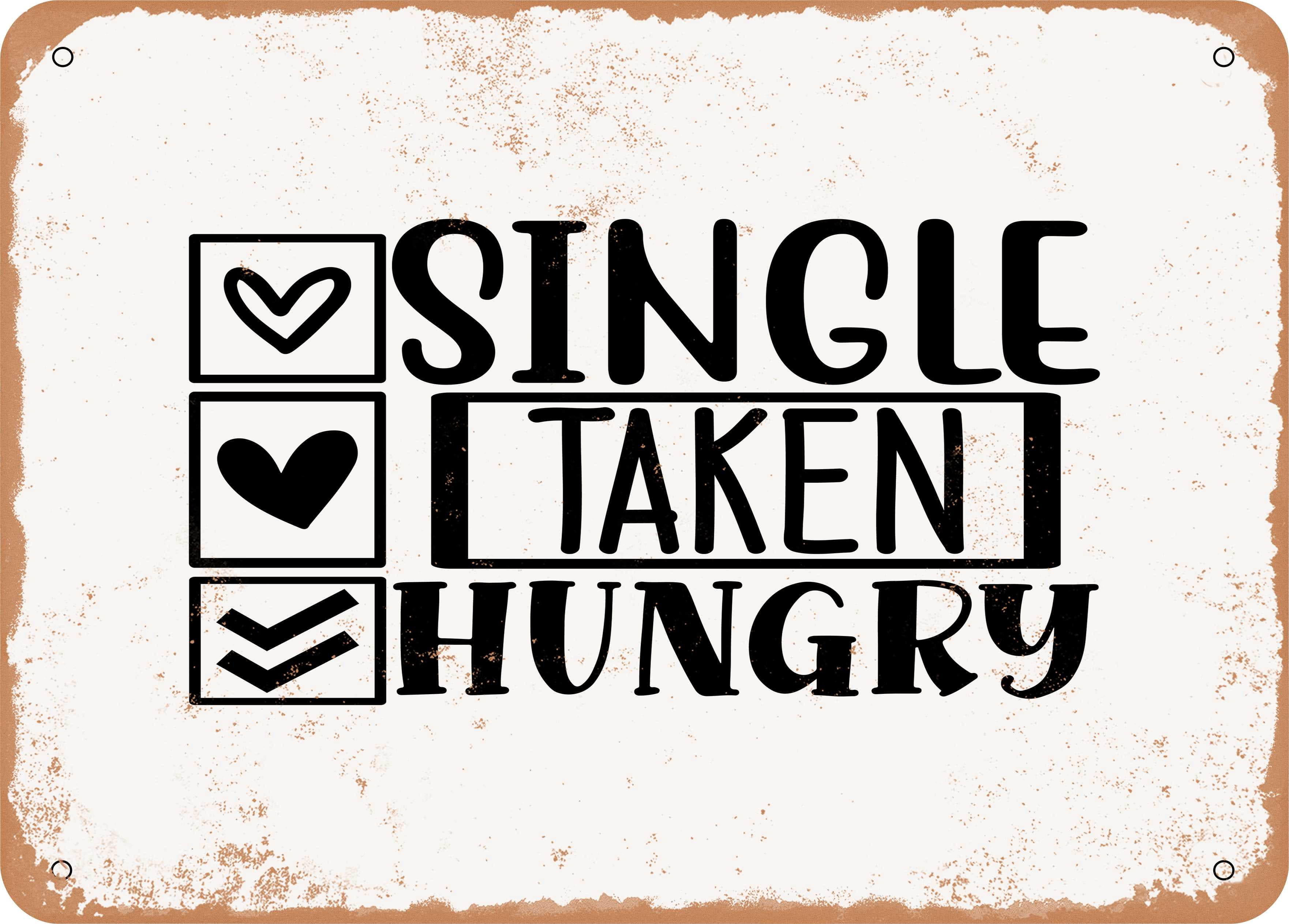 10 x 14 METAL SIGN - Single Taken Hungry - Vintage Rusty Look - Walmart.com