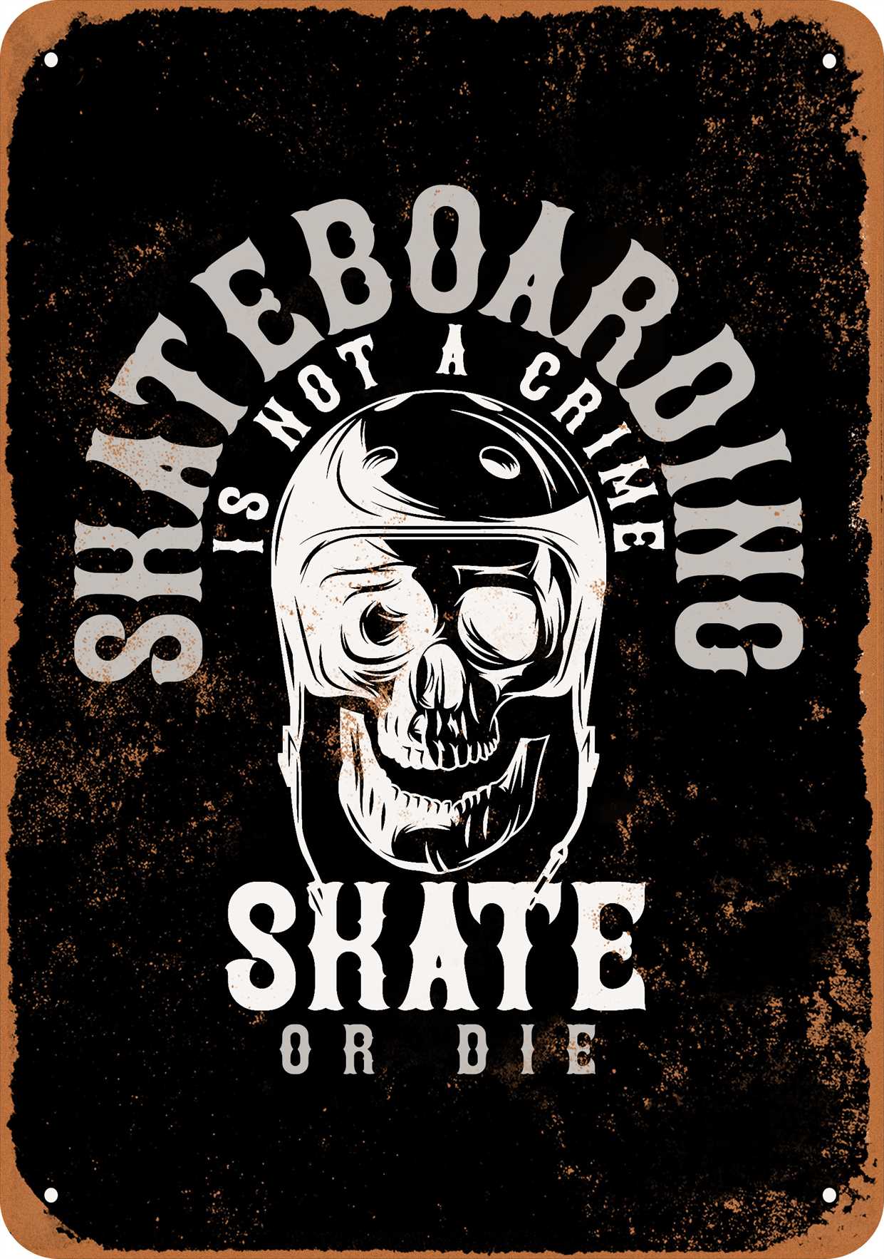 10 x 14 METAL SIGN - Skateboarding is Not a Crime Skate or Die (BLACK ...