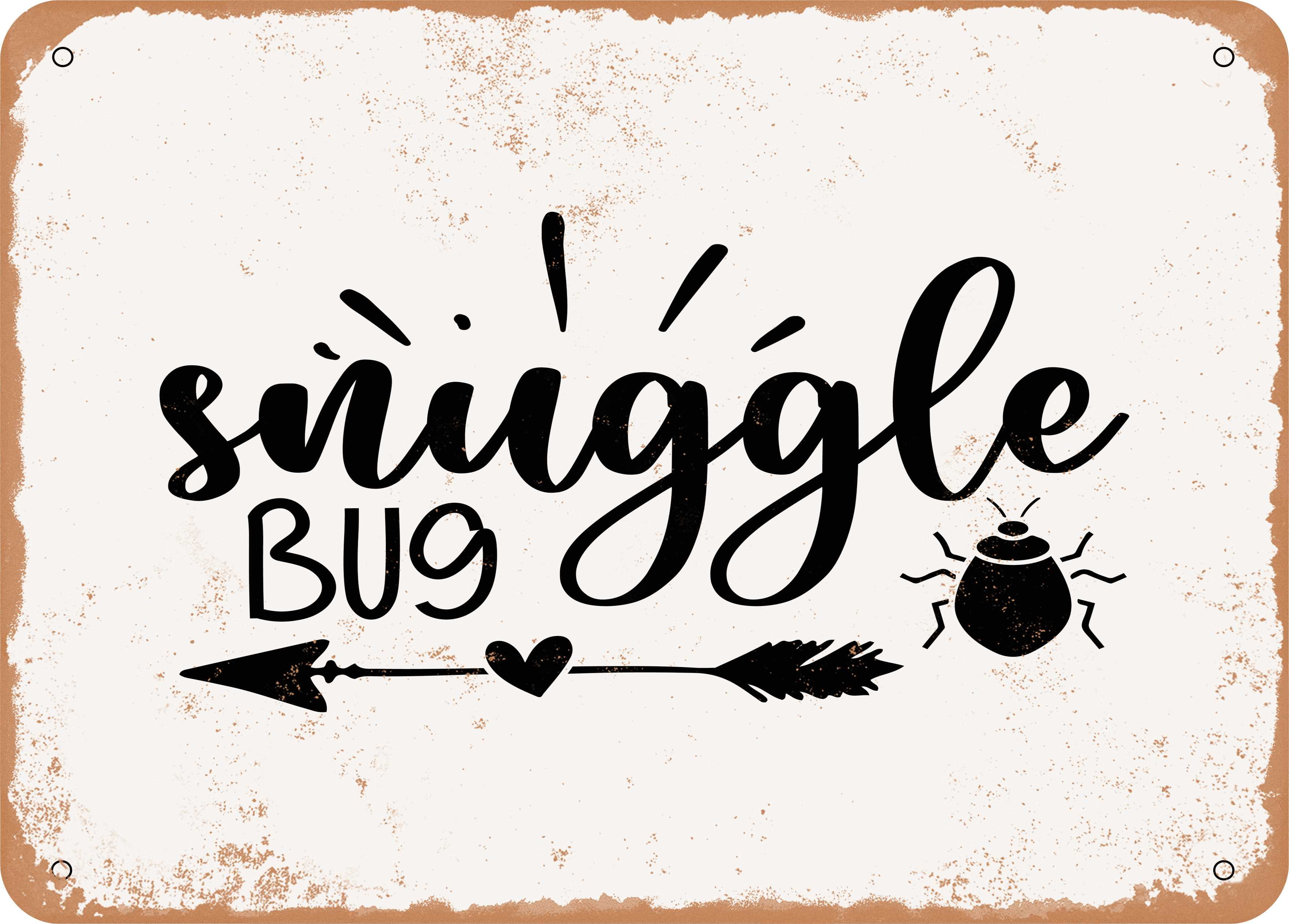 10 x 14 METAL SIGN - Snuggle Bug - Vintage Rusty Look - Walmart.com