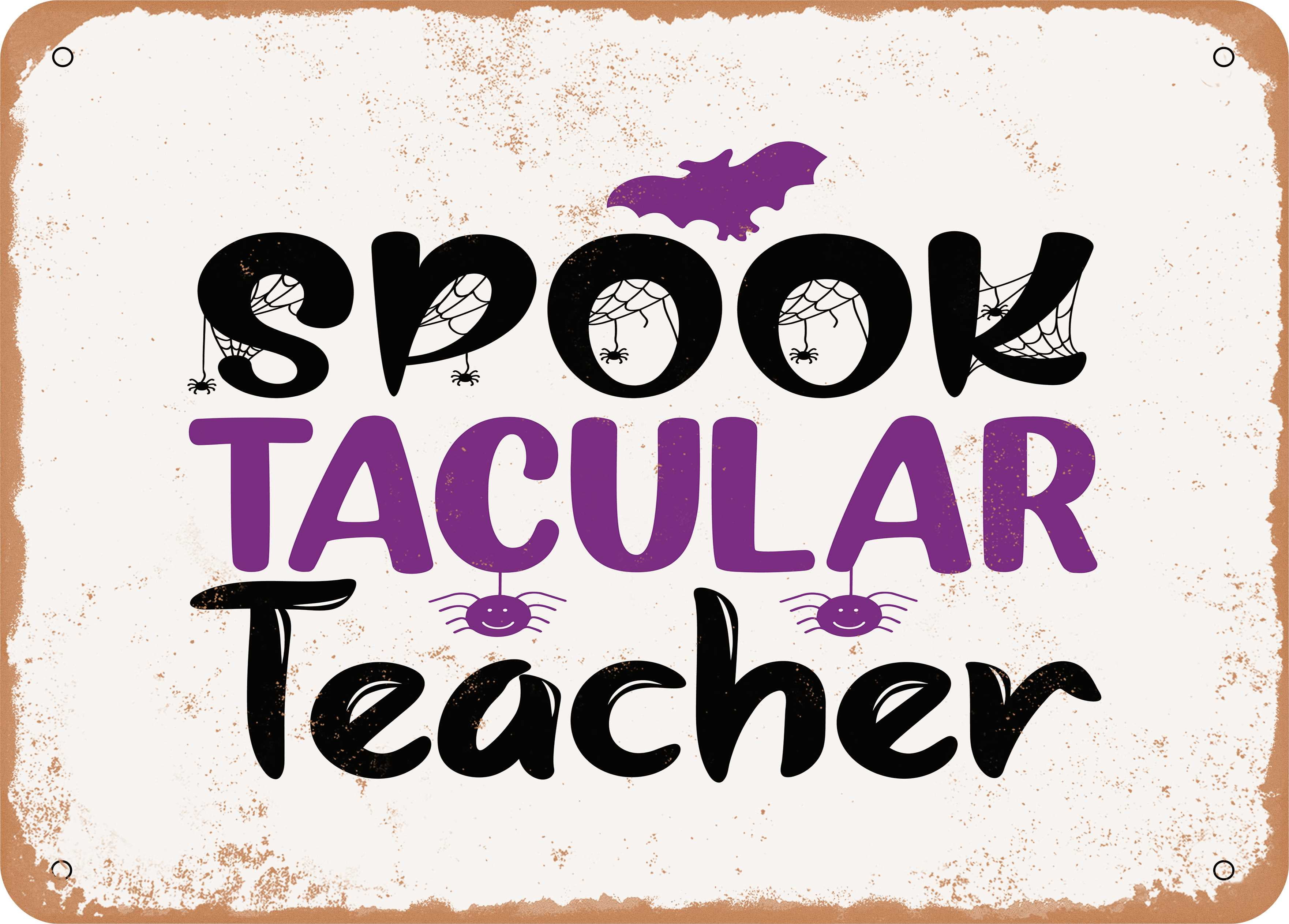 10 x 14 METAL SIGN - Spook Tacular Teacher - Vintage Rusty Look ...