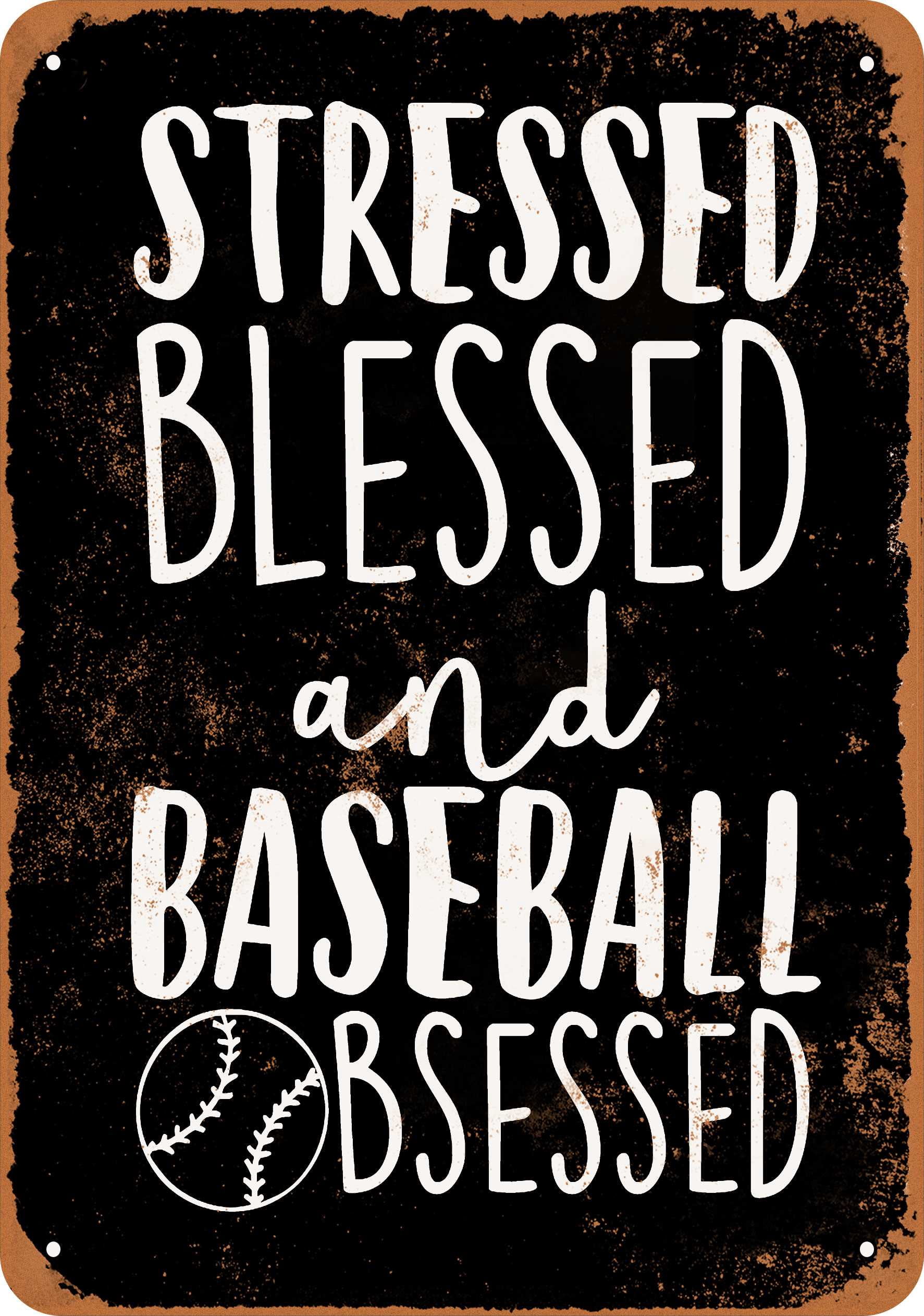 10 x 14 METAL SIGN - Stressed Blessed and Baseball Obsessed (Dark ...