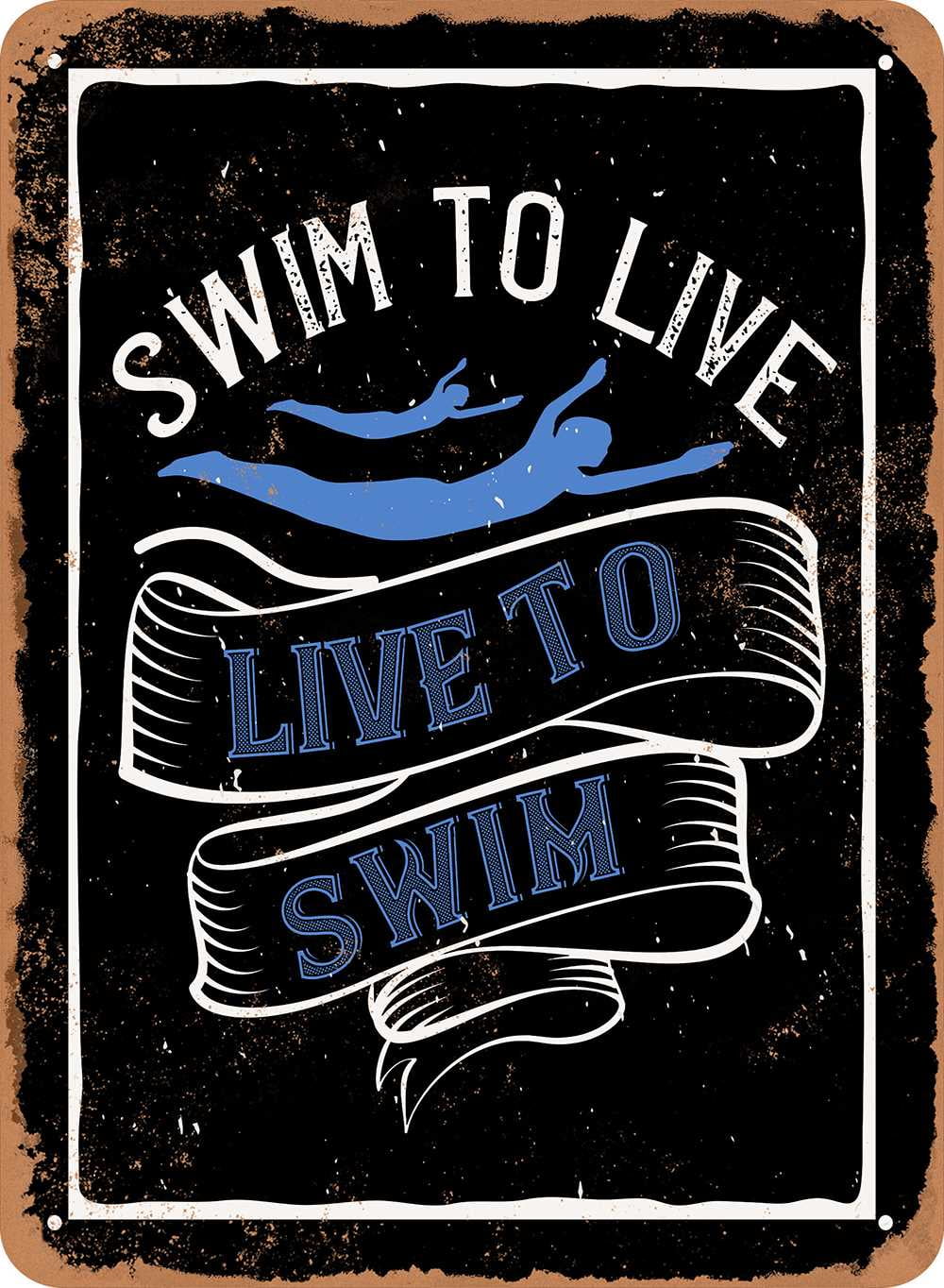 10 x 14 METAL SIGN - Swim To Live Live To Swim - Vintage Rusty Look ...