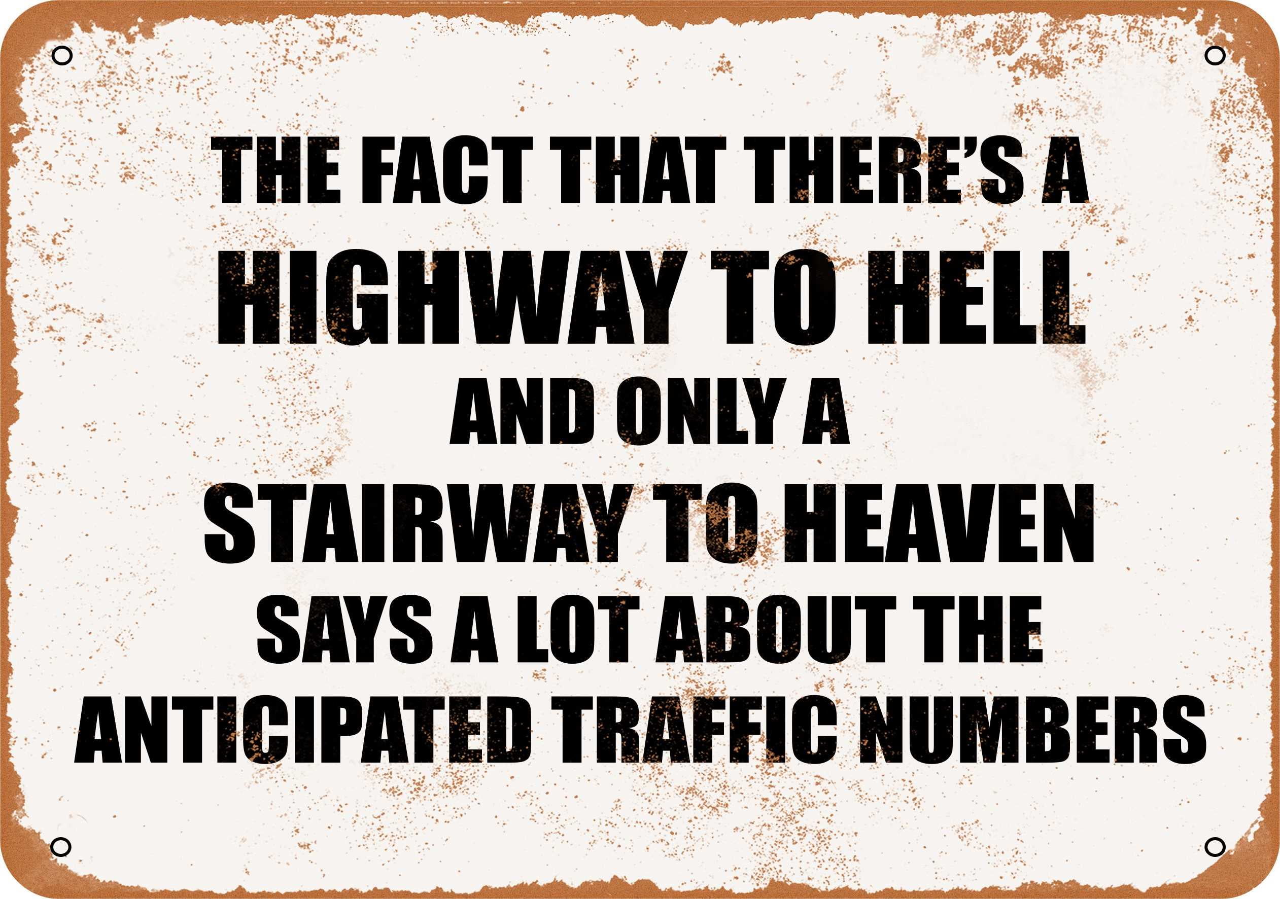 10 x 14 METAL SIGN - THE FACT THAT THERE'S A HIGHWAY TO HELL AND ONLY A ...
