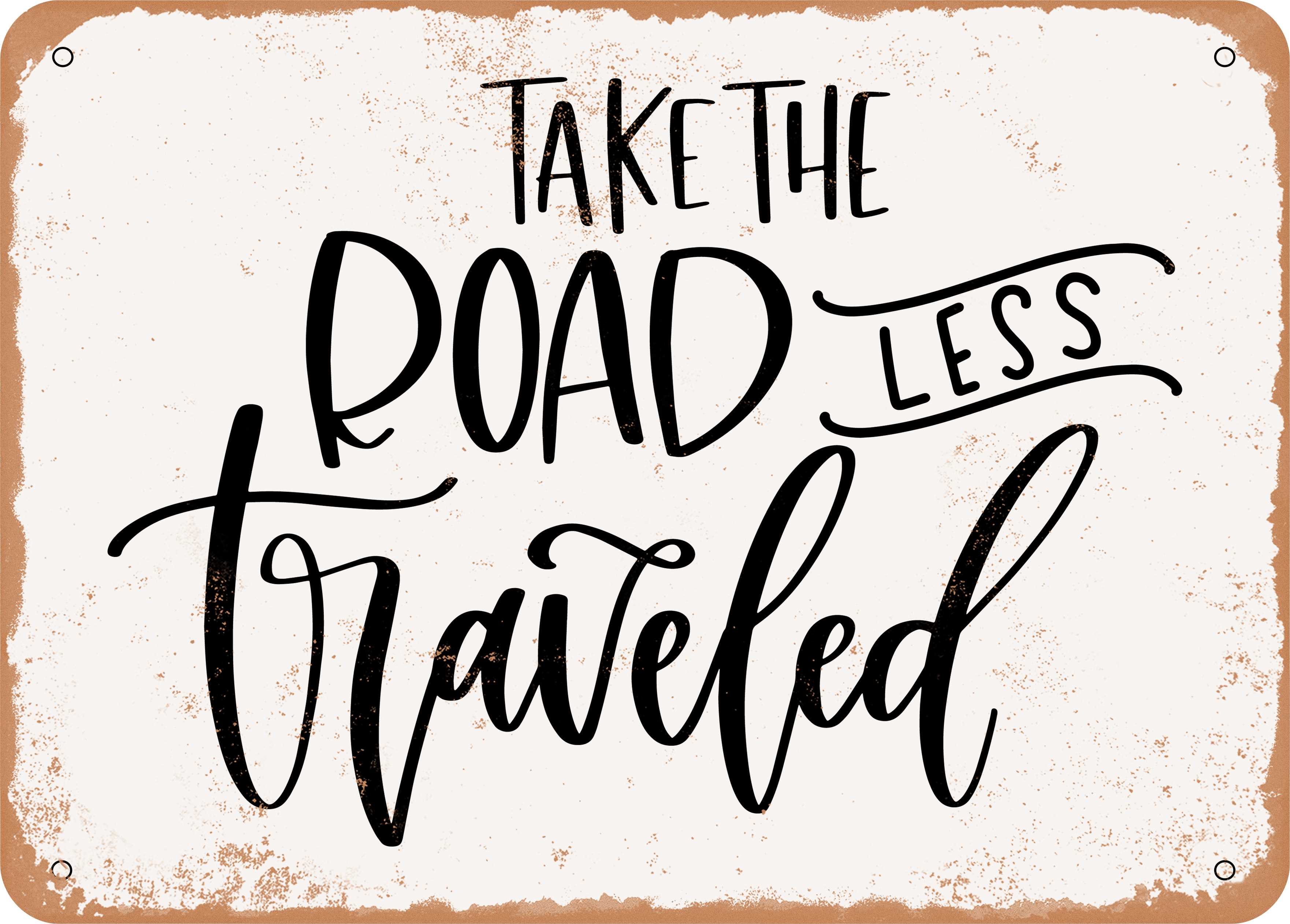 10 x 14 METAL SIGN - Take the Road Less Traveled - Vintage Rusty Look ...