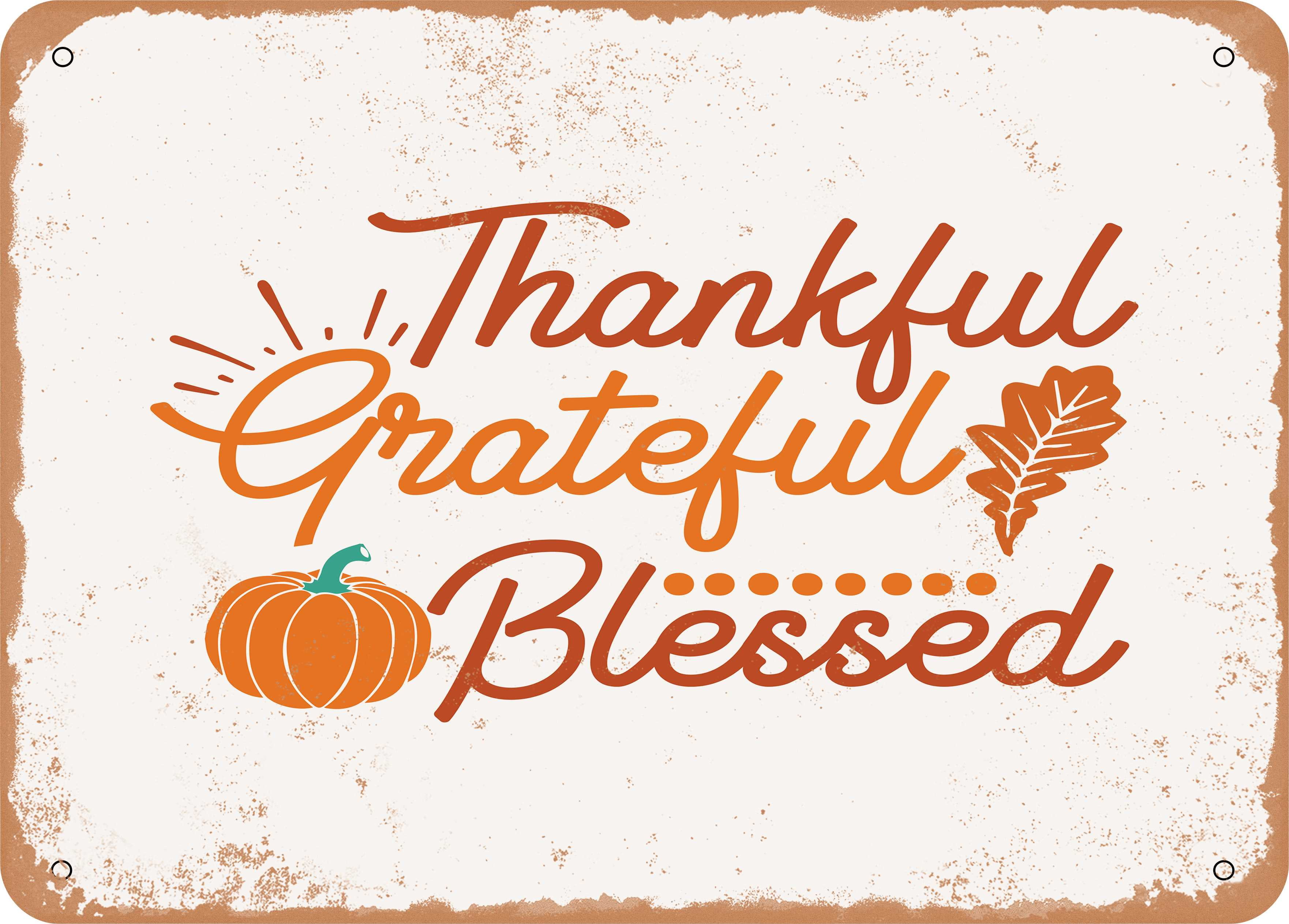 10 x 14 METAL SIGN - Thankful Grateful Blessed - Vintage Rusty Look ...
