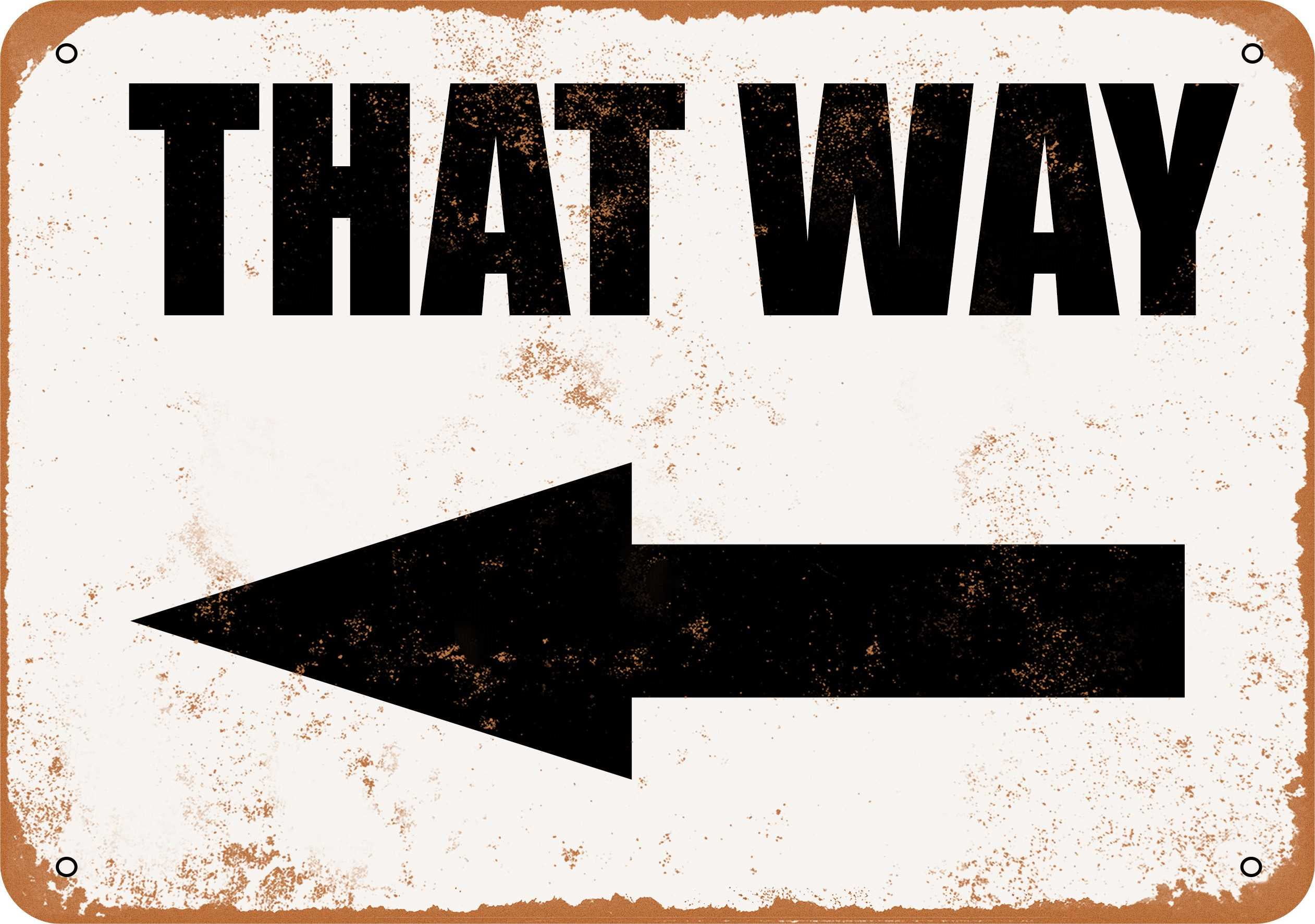 10 x 14 METAL SIGN - That Way Arrow - Vintage Rusty Look Metal Sign ...