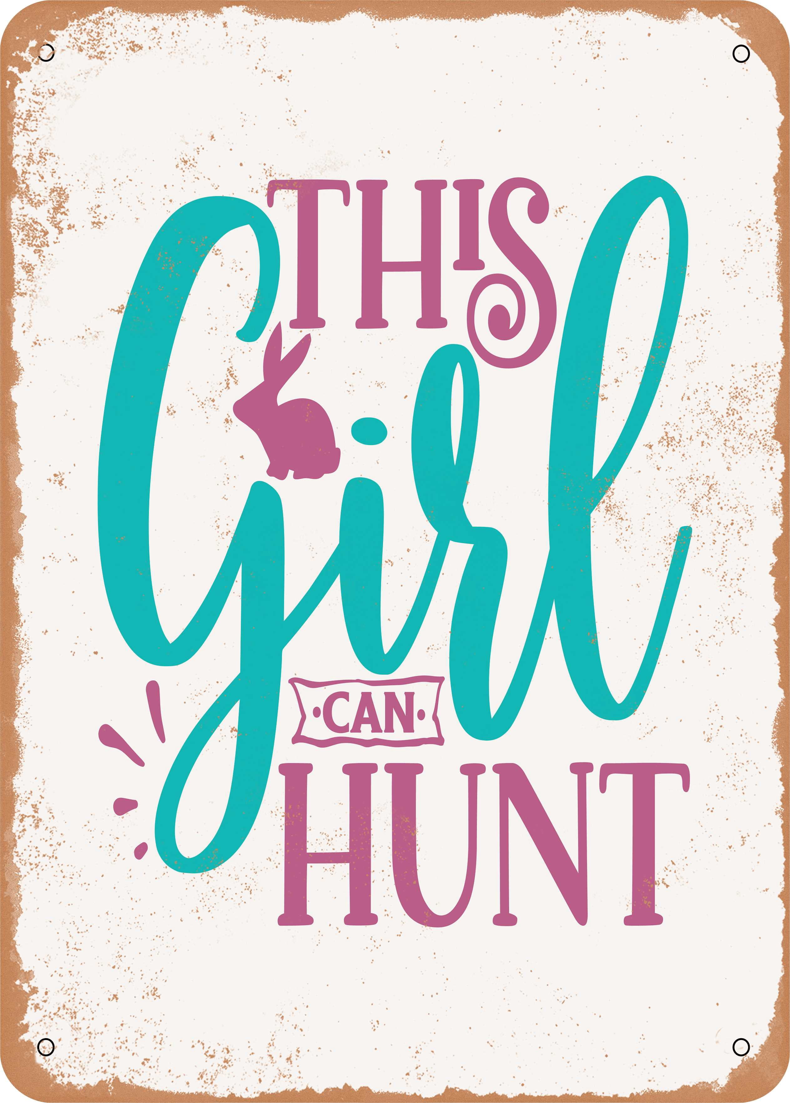 10 x 14 METAL SIGN - This Girl Can Hunt - Vintage Rusty Look - Walmart.com