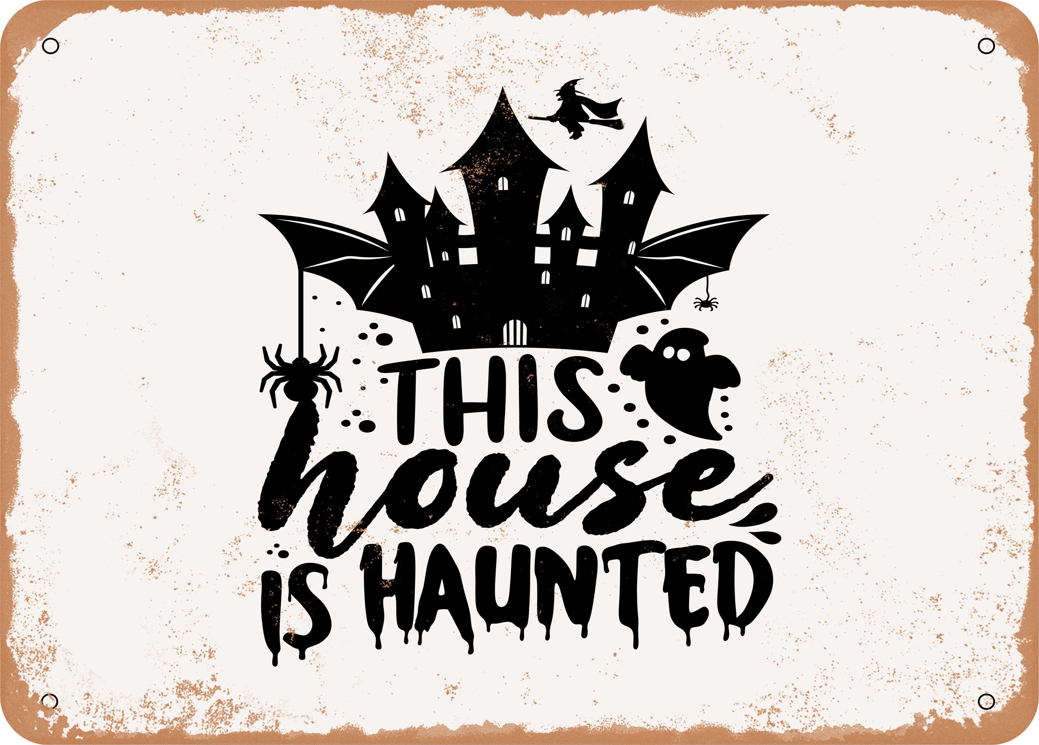 10 x 14 METAL SIGN - This House is Haunted - Vintage Rusty Look ...