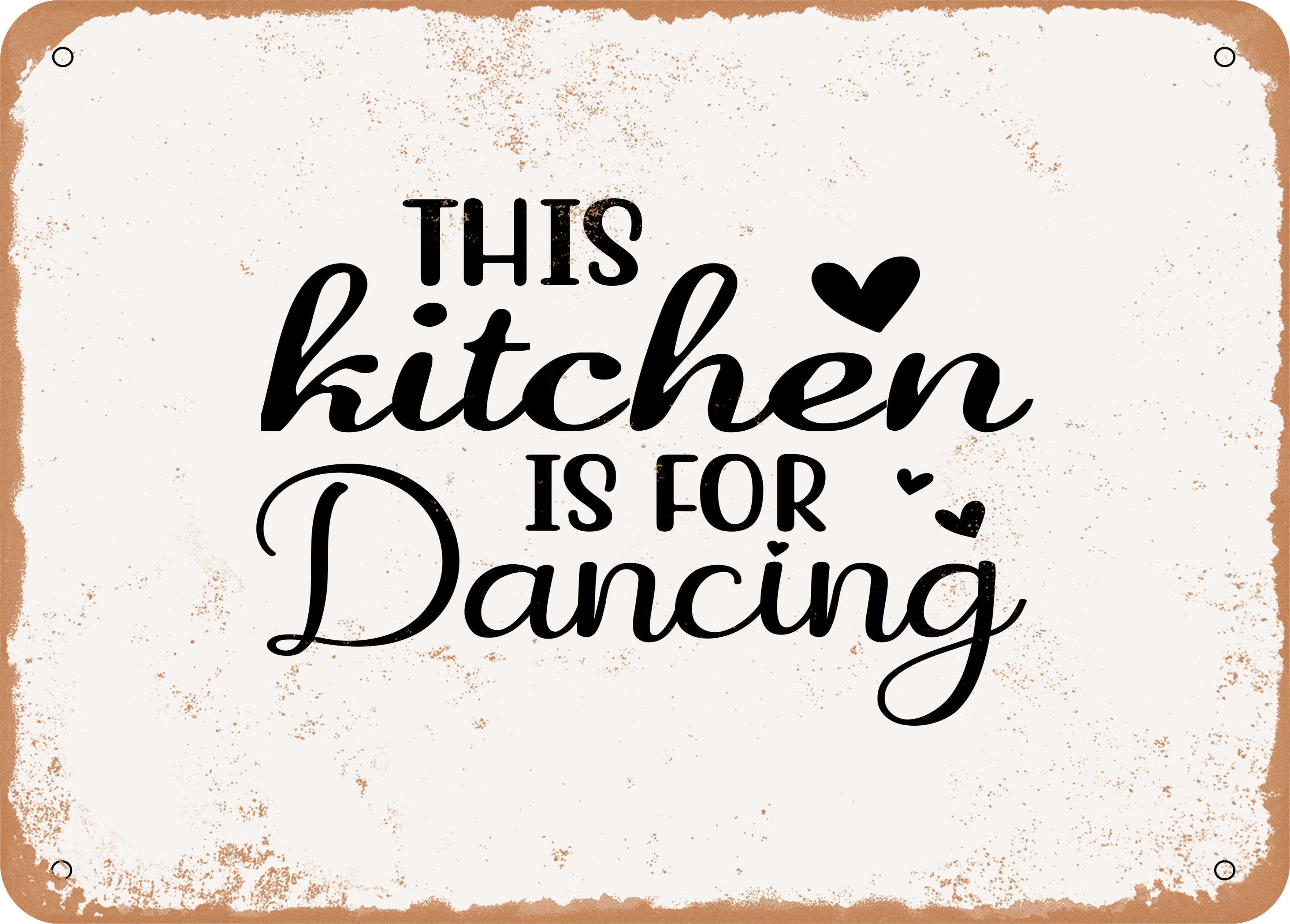 10 x 14 METAL SIGN - This Kitchen is For Dancing - Vintage Rusty Look ...