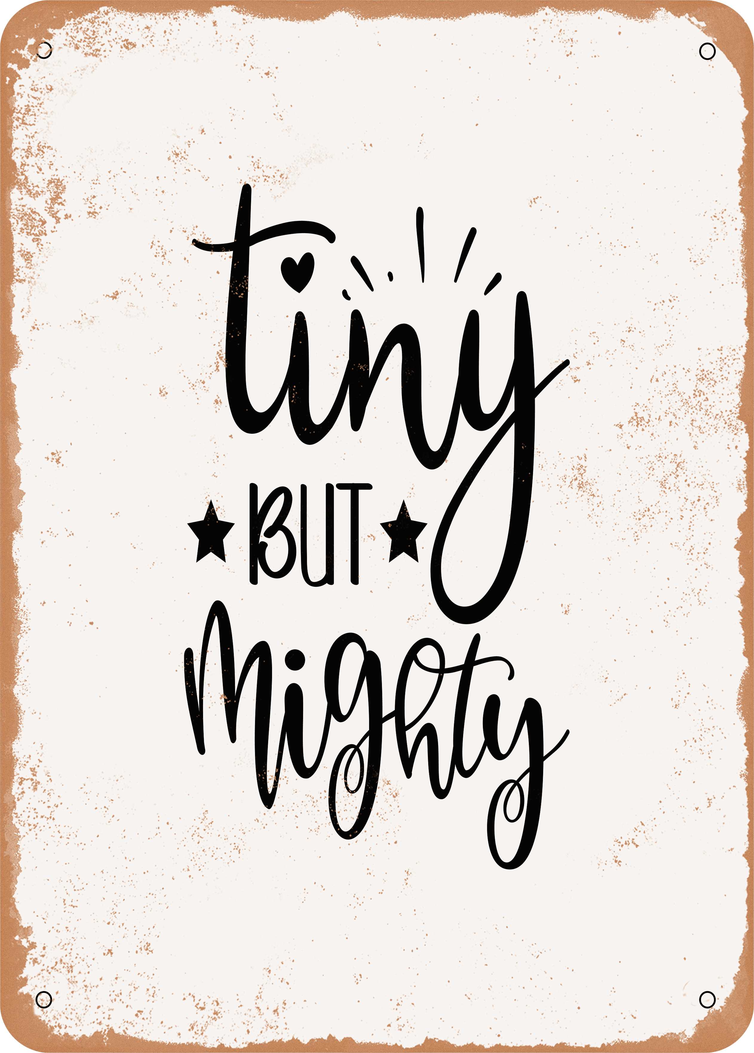 10 x 14 METAL SIGN - Tiny But Mighty - 2 - Vintage Rusty Look - Walmart.com