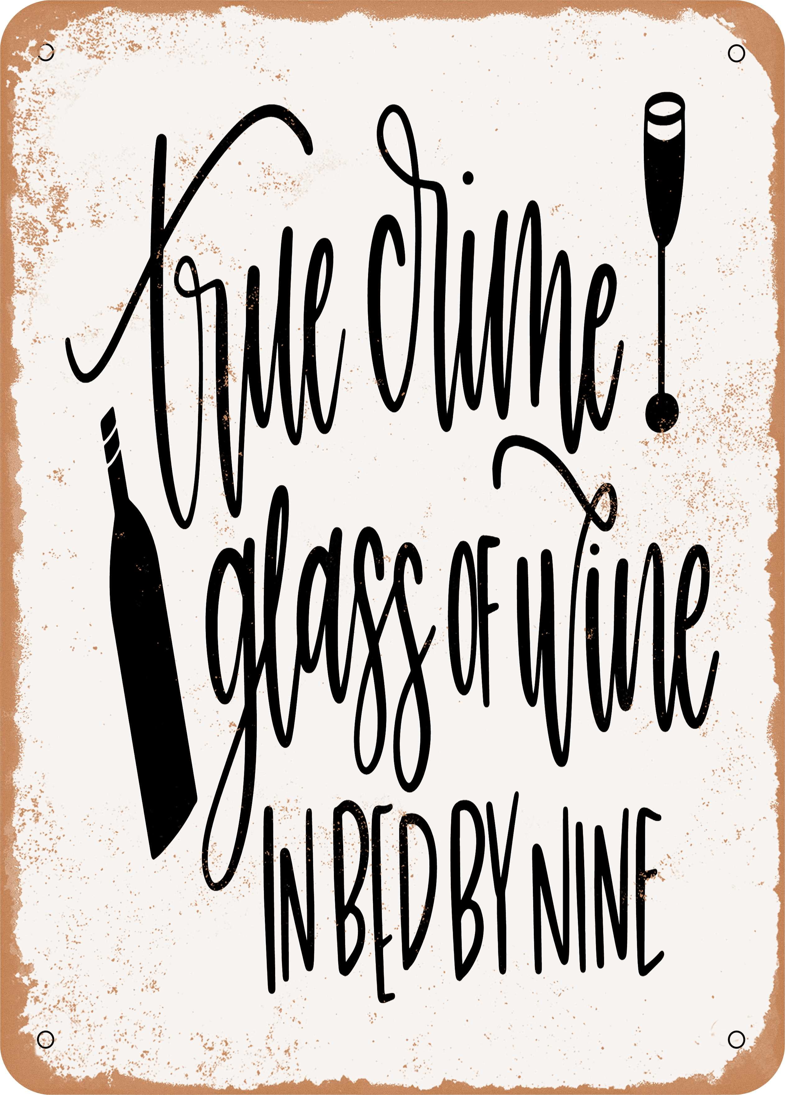 10 x 14 METAL SIGN - True Crime Glass of Wine In Bed by Nine - Vintage ...