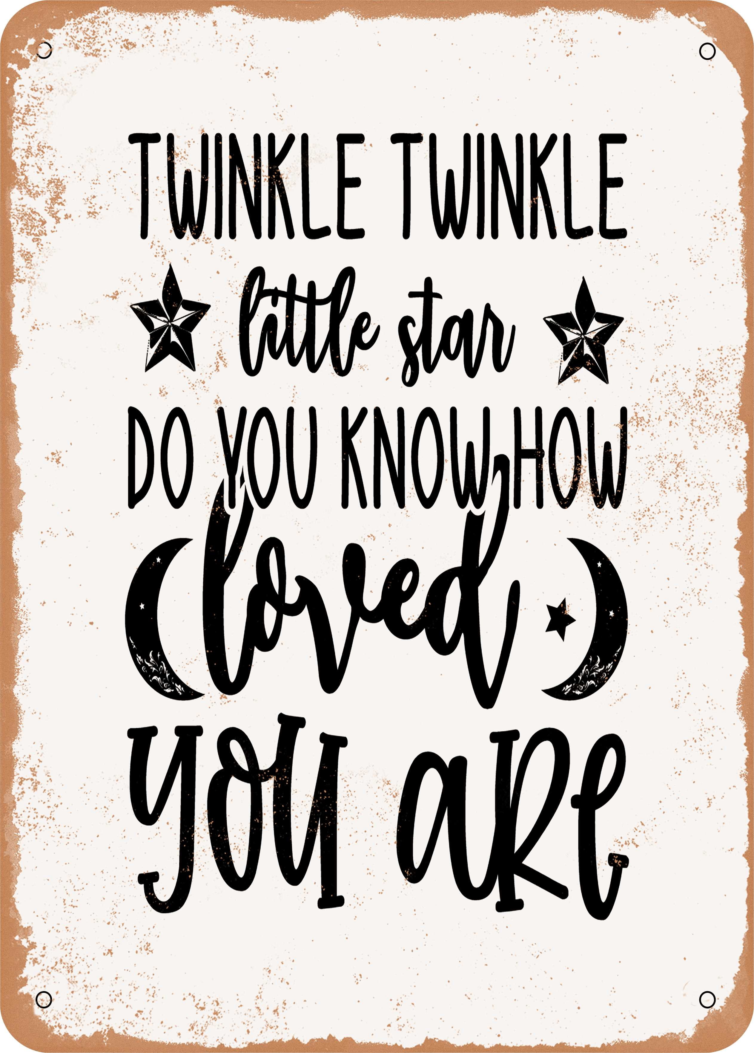 10 x 14 METAL SIGN - Twinkle Twinkle Little Star Do You Know How Loved ...