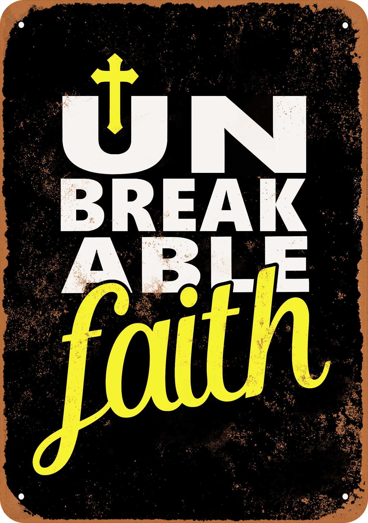 10 x 14 METAL SIGN - Unbreakable Faith (BLACK BACKGROUND) - Vintage ...