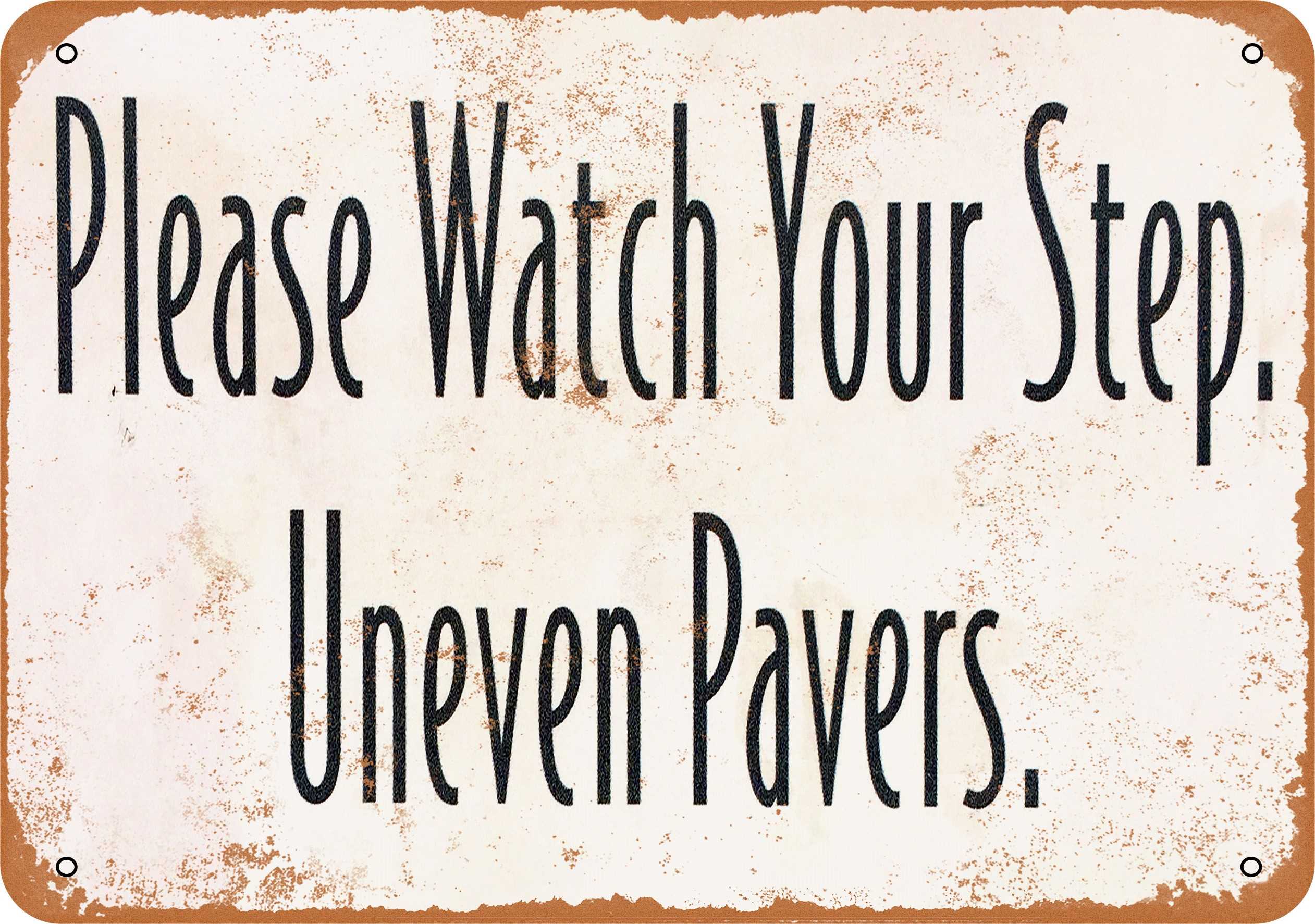 10 x 14 METAL SIGN - Watch Your Step Uneven Pavers - Vintage Rusty Look ...
