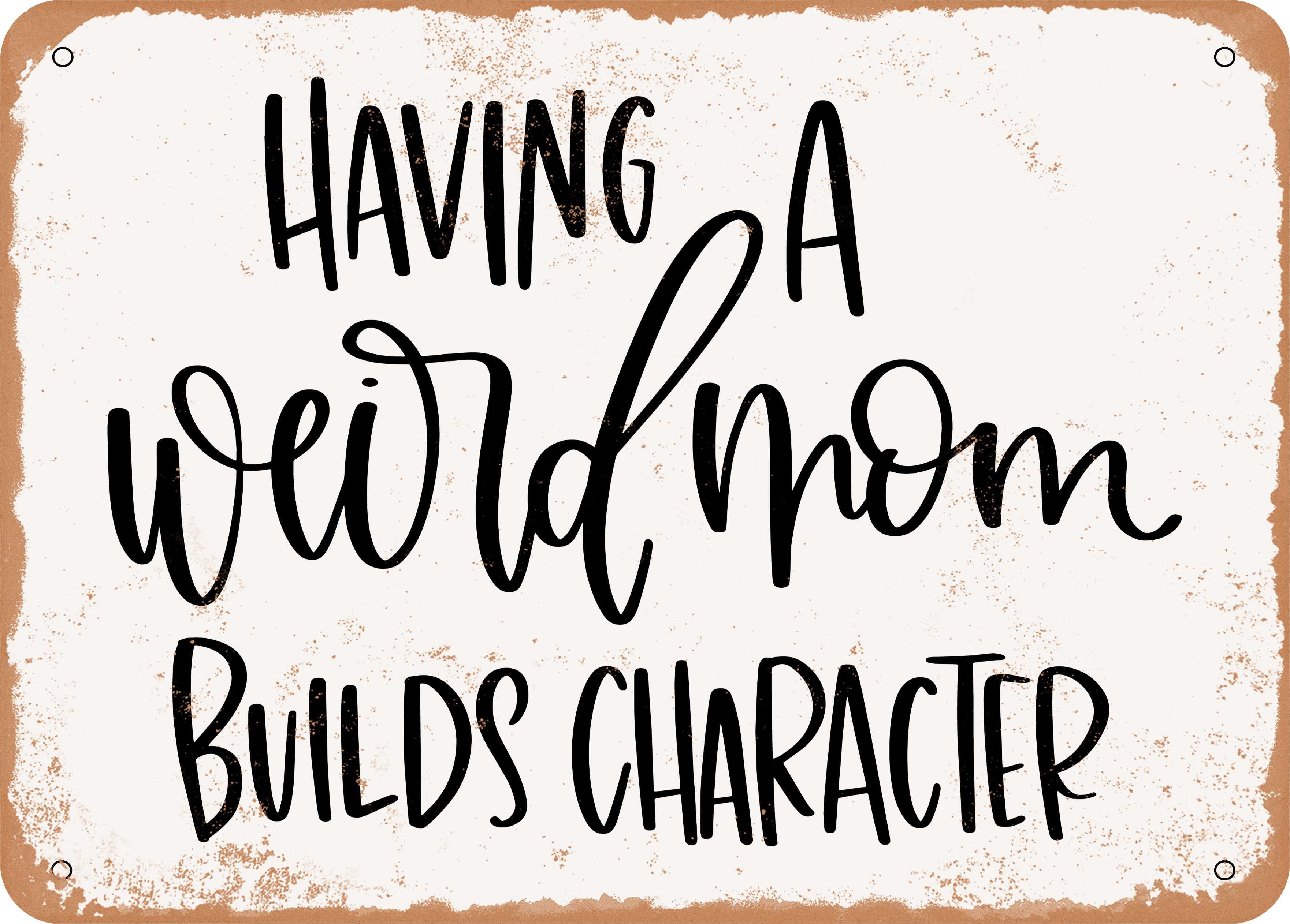 10 x 14 METAL SIGN - Weird Mom - Vintage Rusty Look - Walmart.com