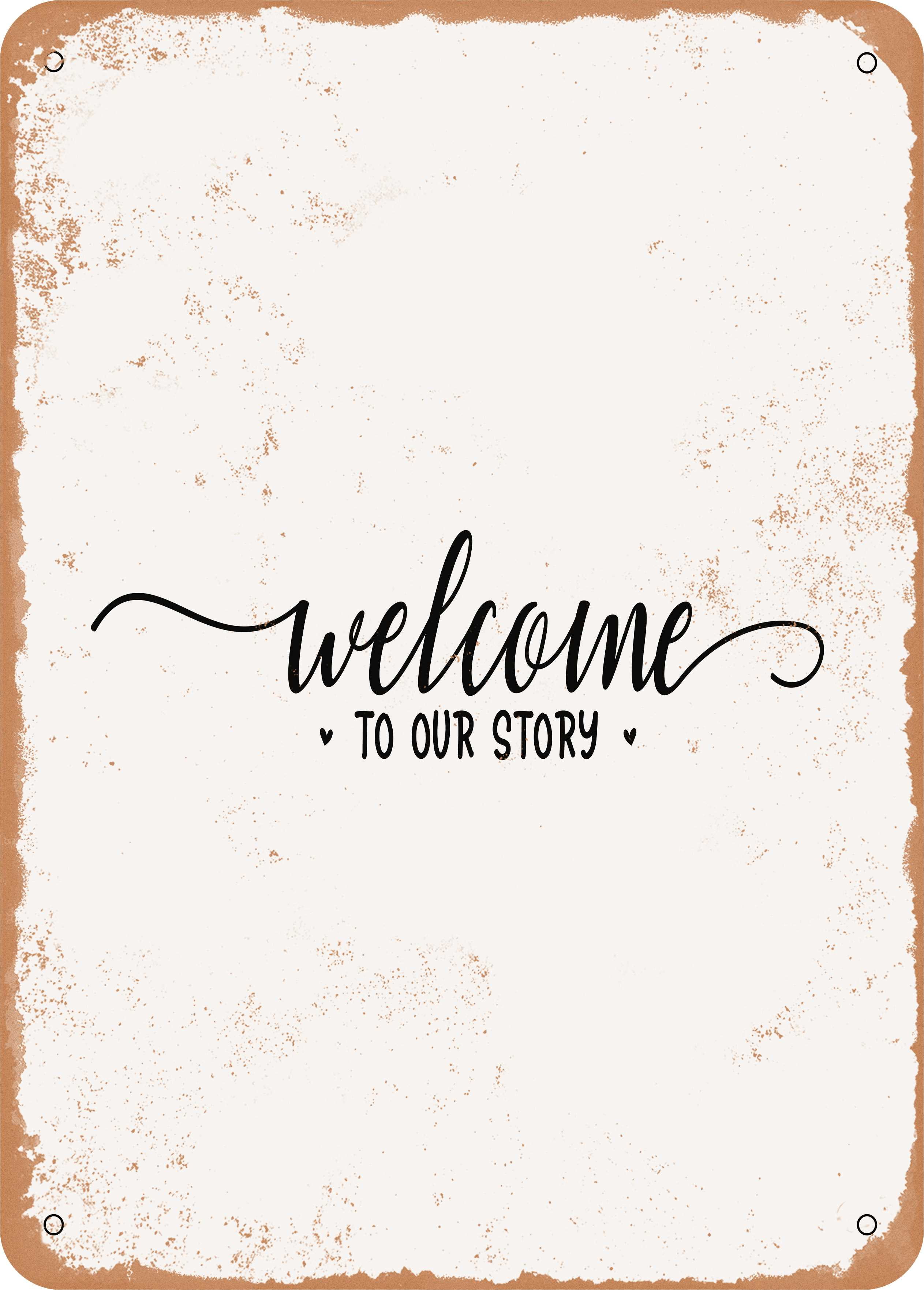 10 x 14 METAL SIGN - Welcome to Our Story - Vintage Rusty Look ...