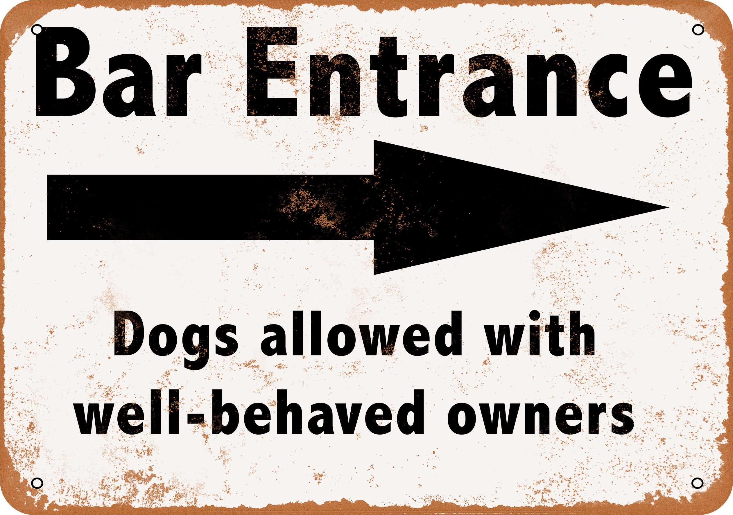 10 x 14 METAL SIGN - Well-Behaved Dogs With Owners Welcome in Bar ...