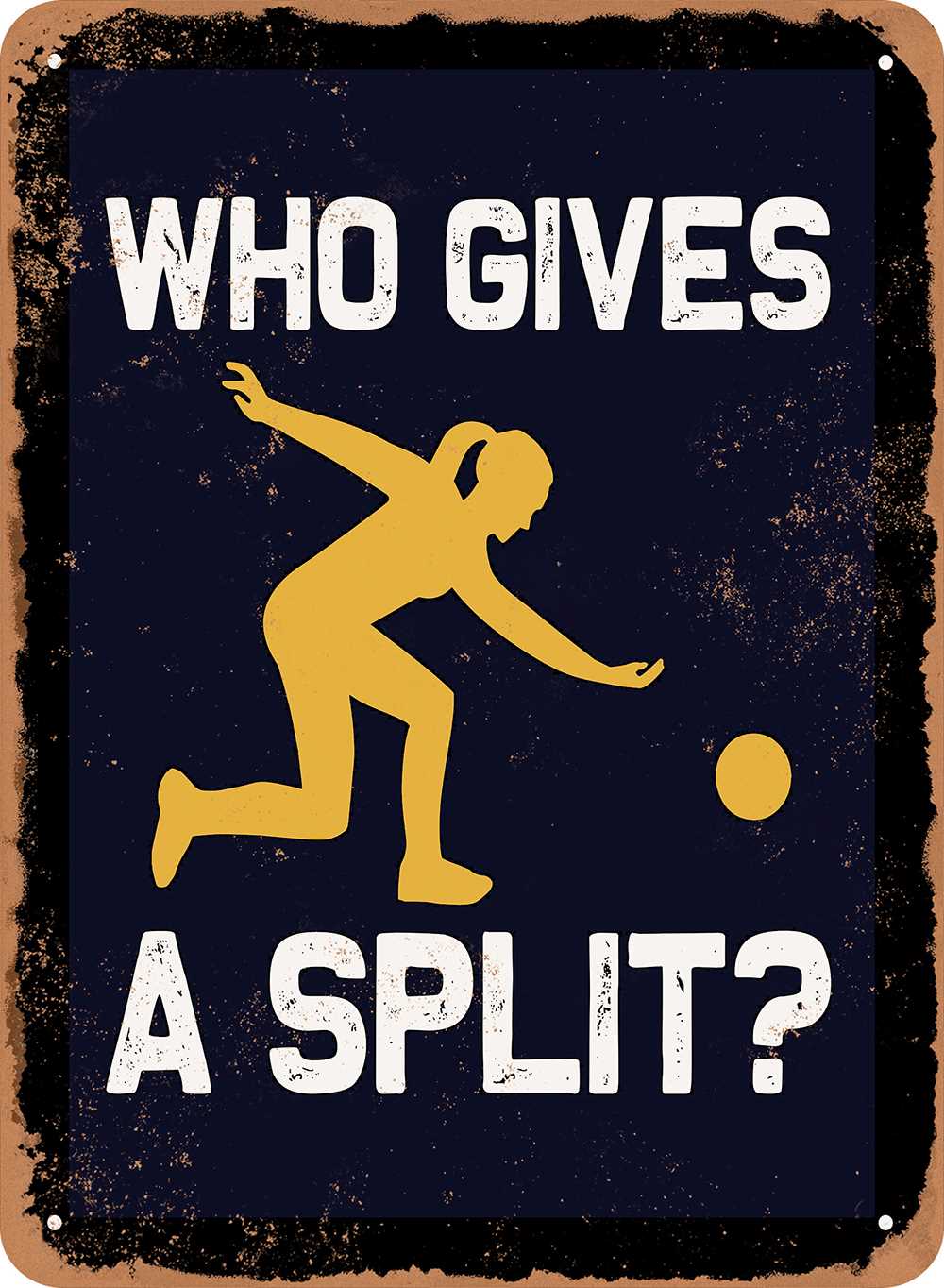 10 x 14 METAL SIGN - Who Gives a Split - (Bowling) Vintage Look ...