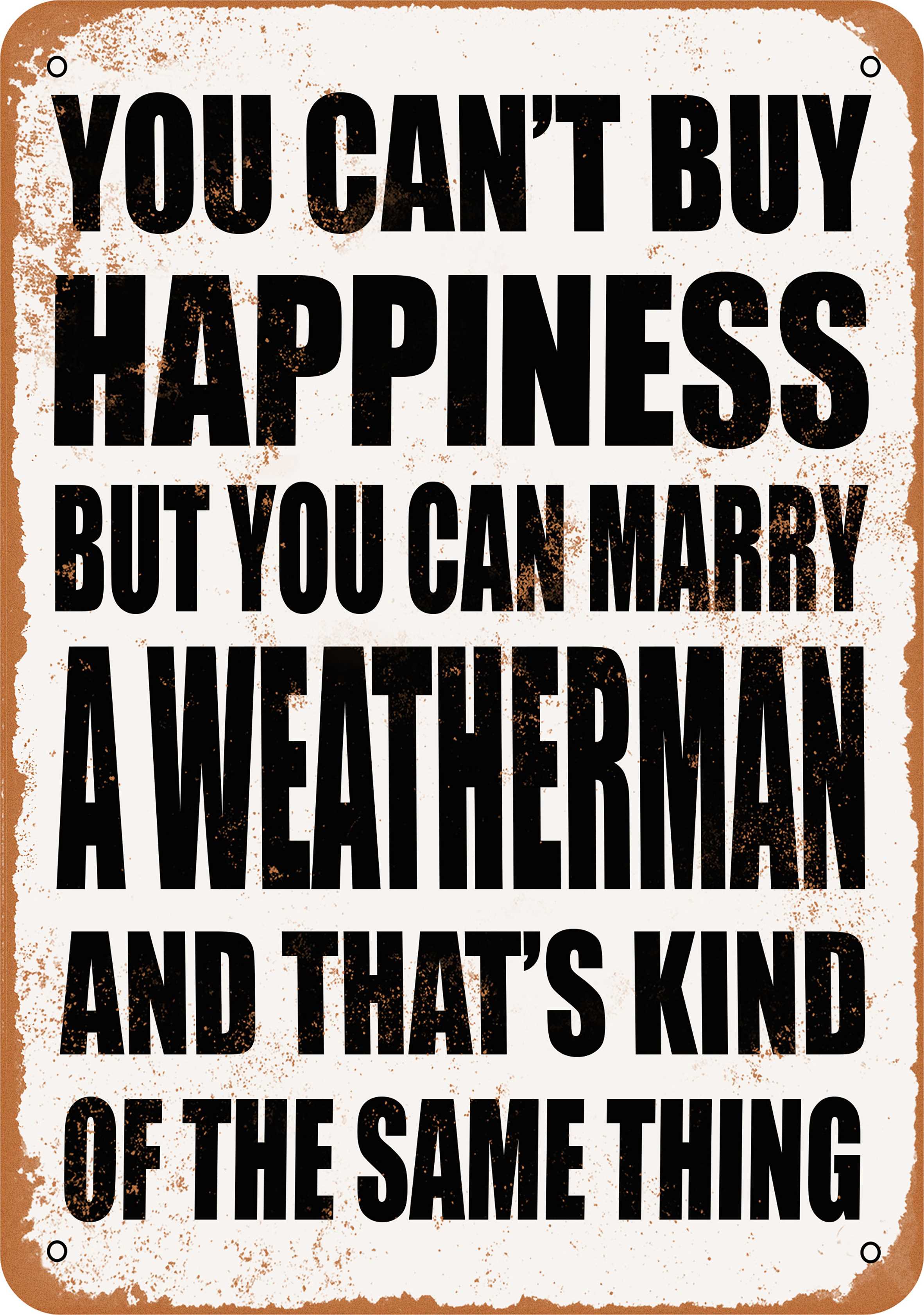 10 x 14 METAL SIGN - YOU CAN'T BUY HAPPINESS BUT YOU CAN MARRY A ...