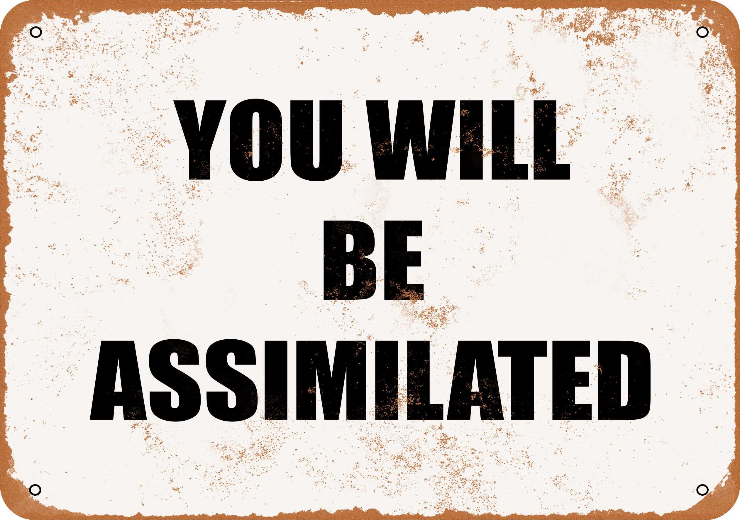 10 x 14 METAL SIGN - YOU WILL BE ASSIMILATED - Vintage Rusty Look ...
