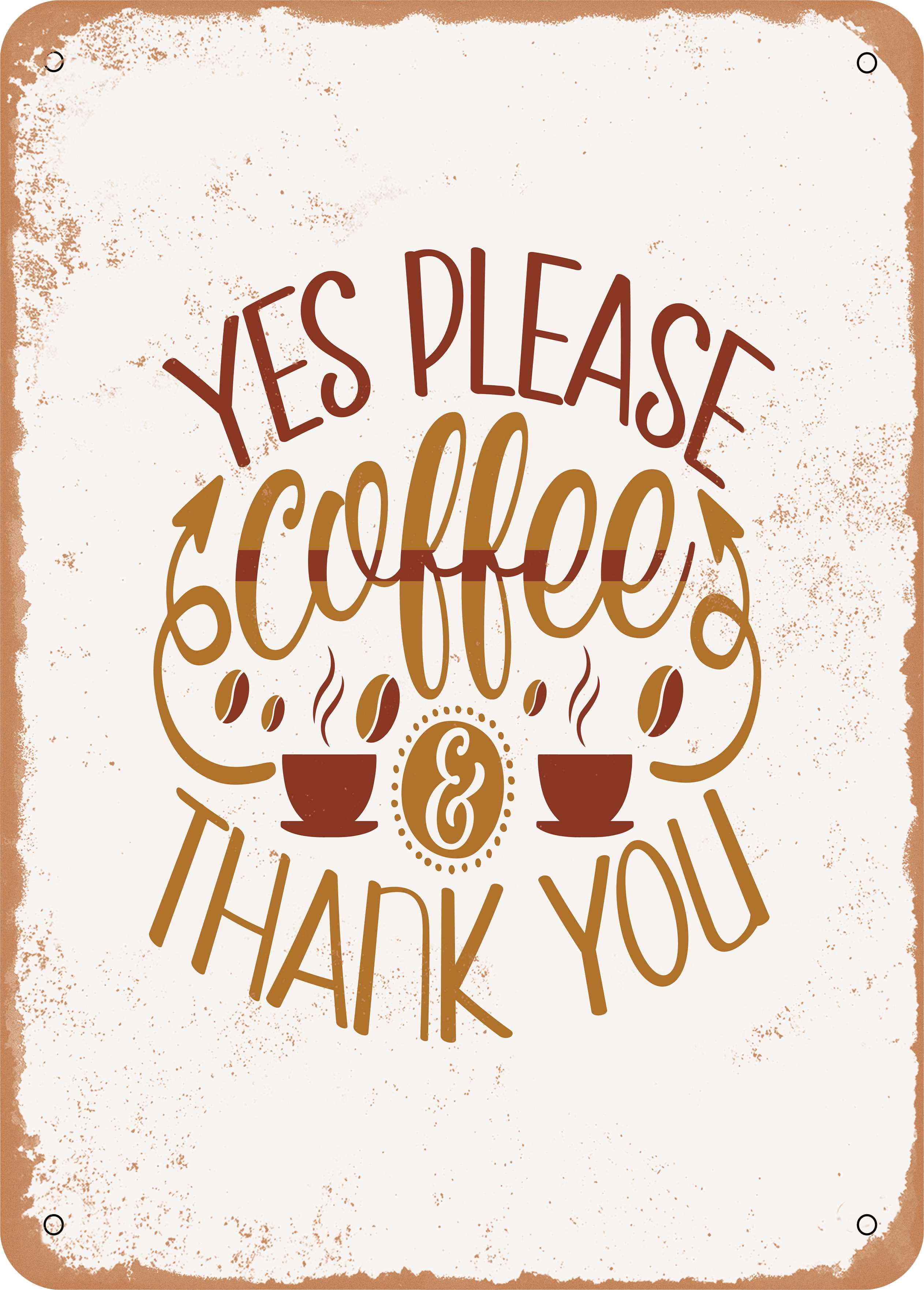 10 x 14 METAL SIGN - Yes Please Coffee and Thank You - Vintage Rusty ...
