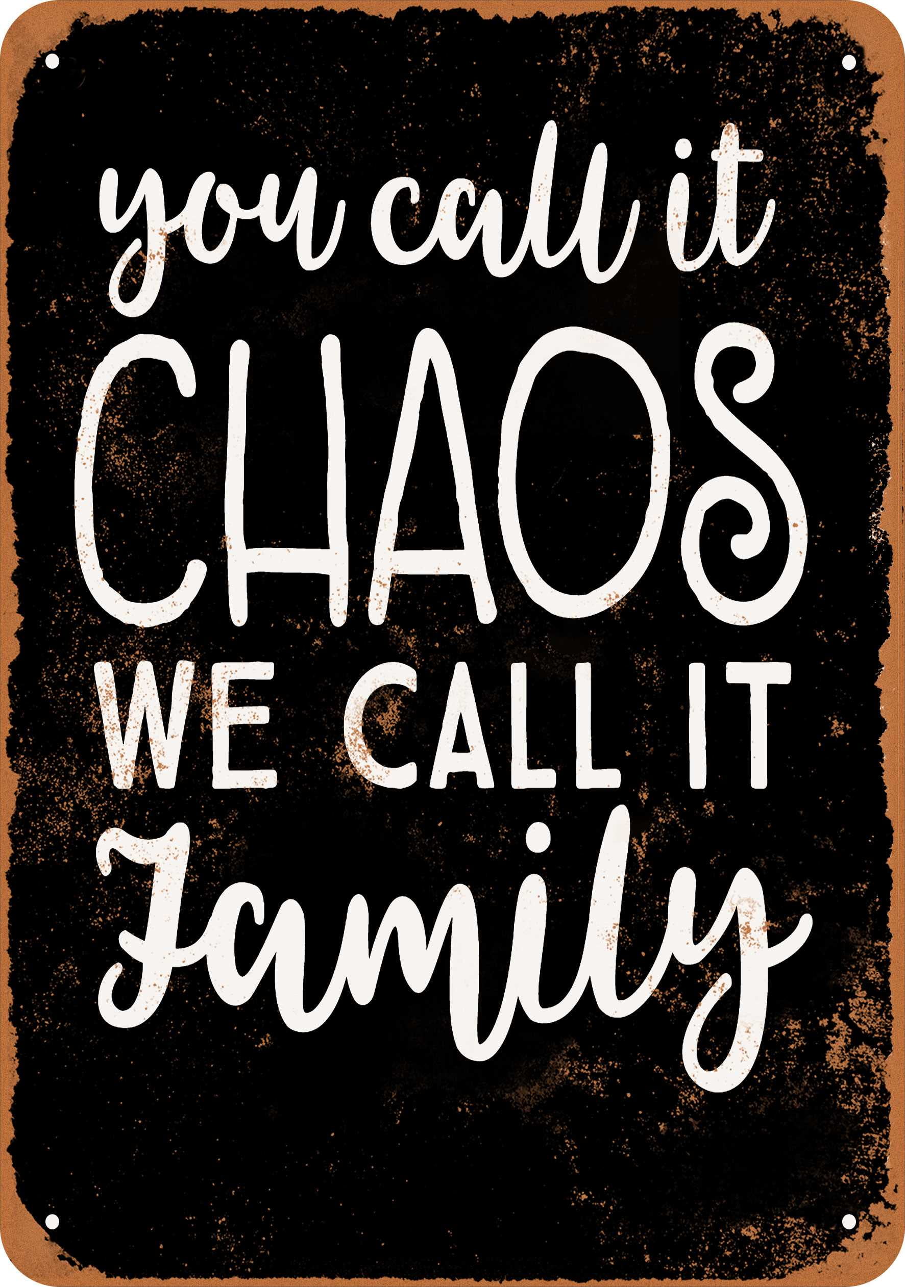 10 x 14 METAL SIGN - You Call It Chaos, We Call It Family 2 (Dark ...